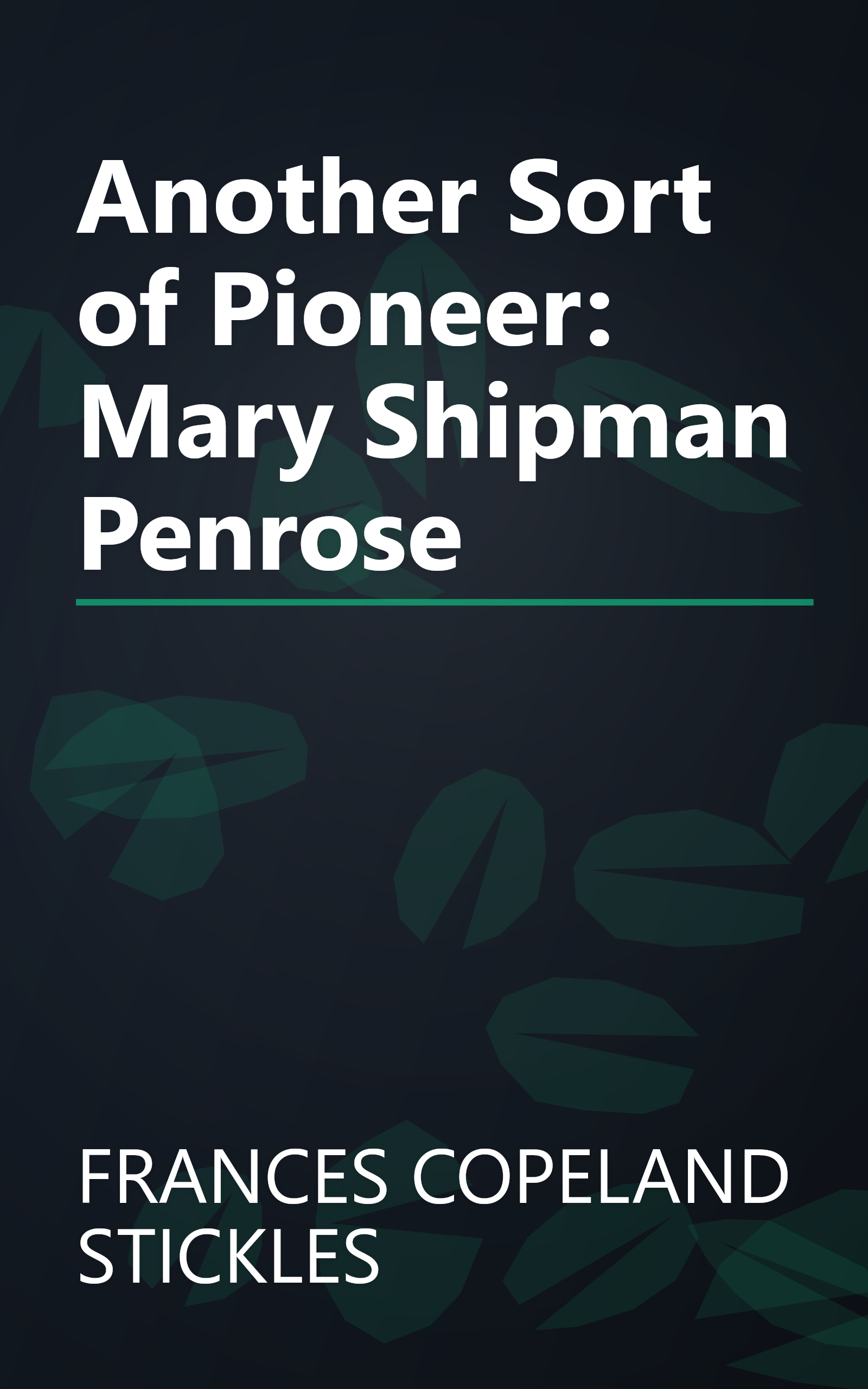Another Sort of Pioneer: Mary Shipman Penrose book cover