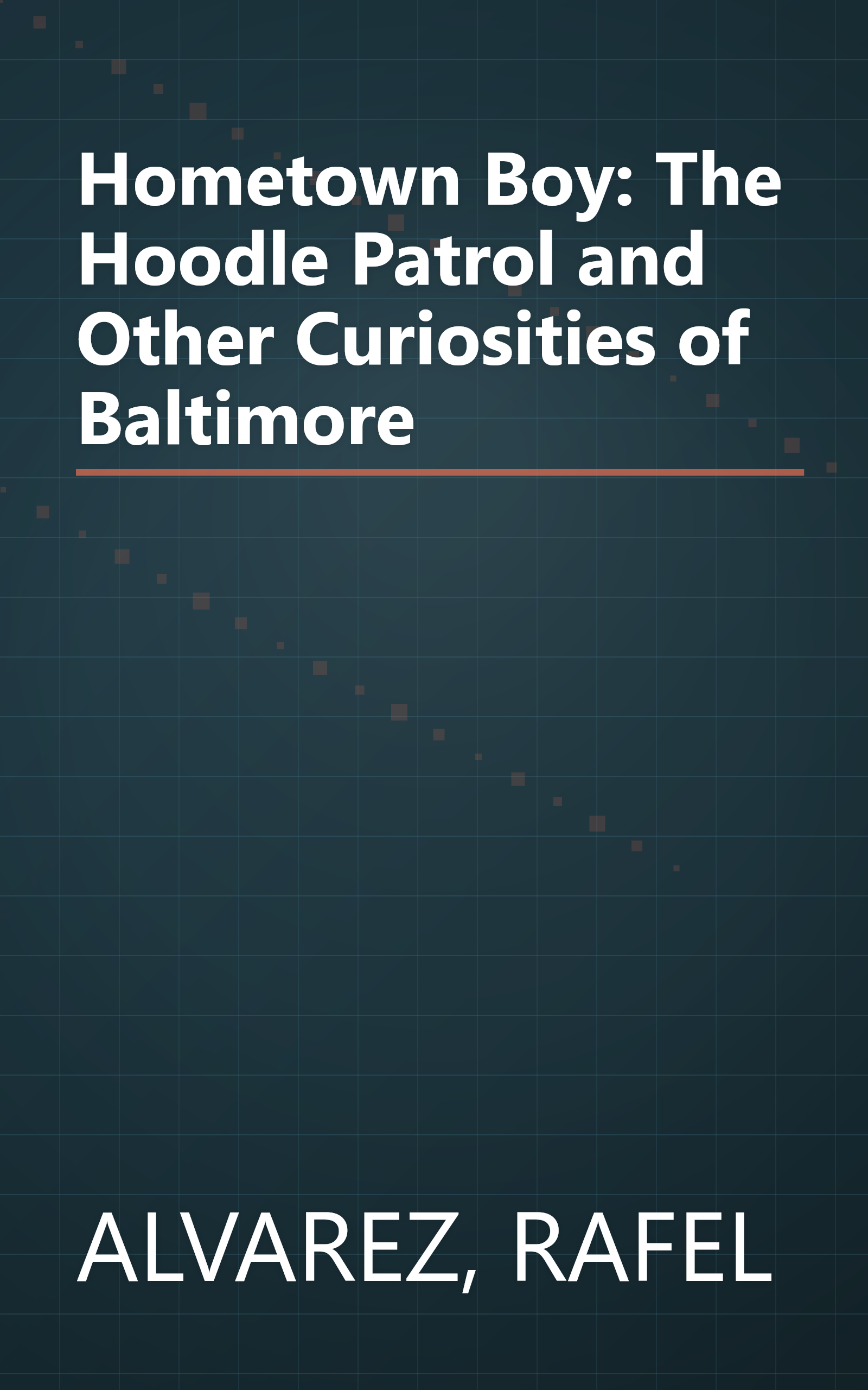 Hometown Boy: The Hoodle Patrol and Other Curiosities of Baltimore book cover