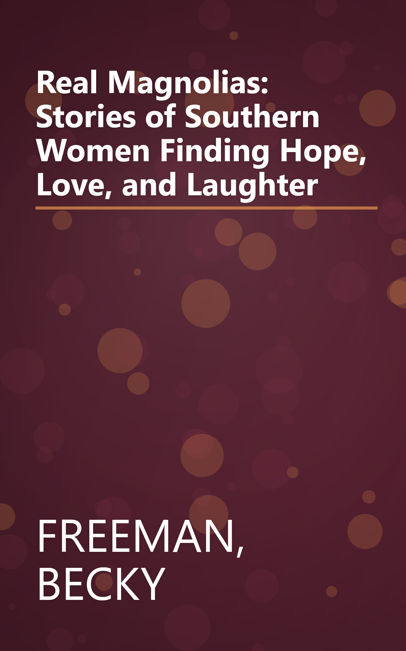 Real Magnolias: Stories of Southern Women Finding Hope, Love, and Laughter book cover