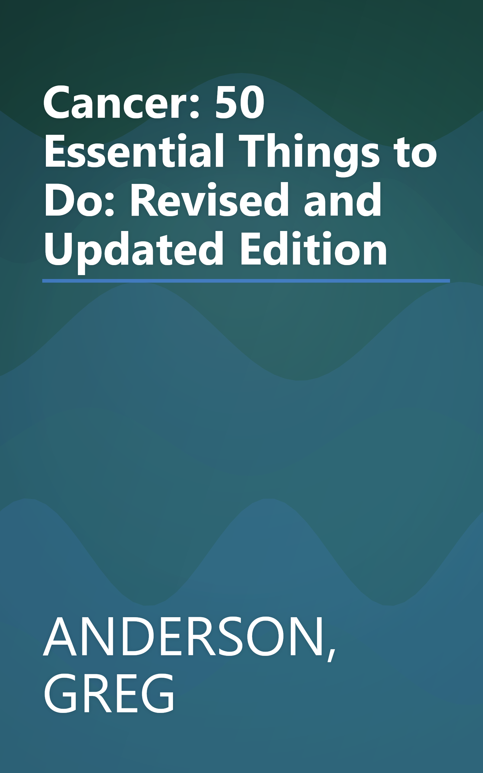 Cancer: 50 Essential Things to Do: Revised and Updated Edition book cover