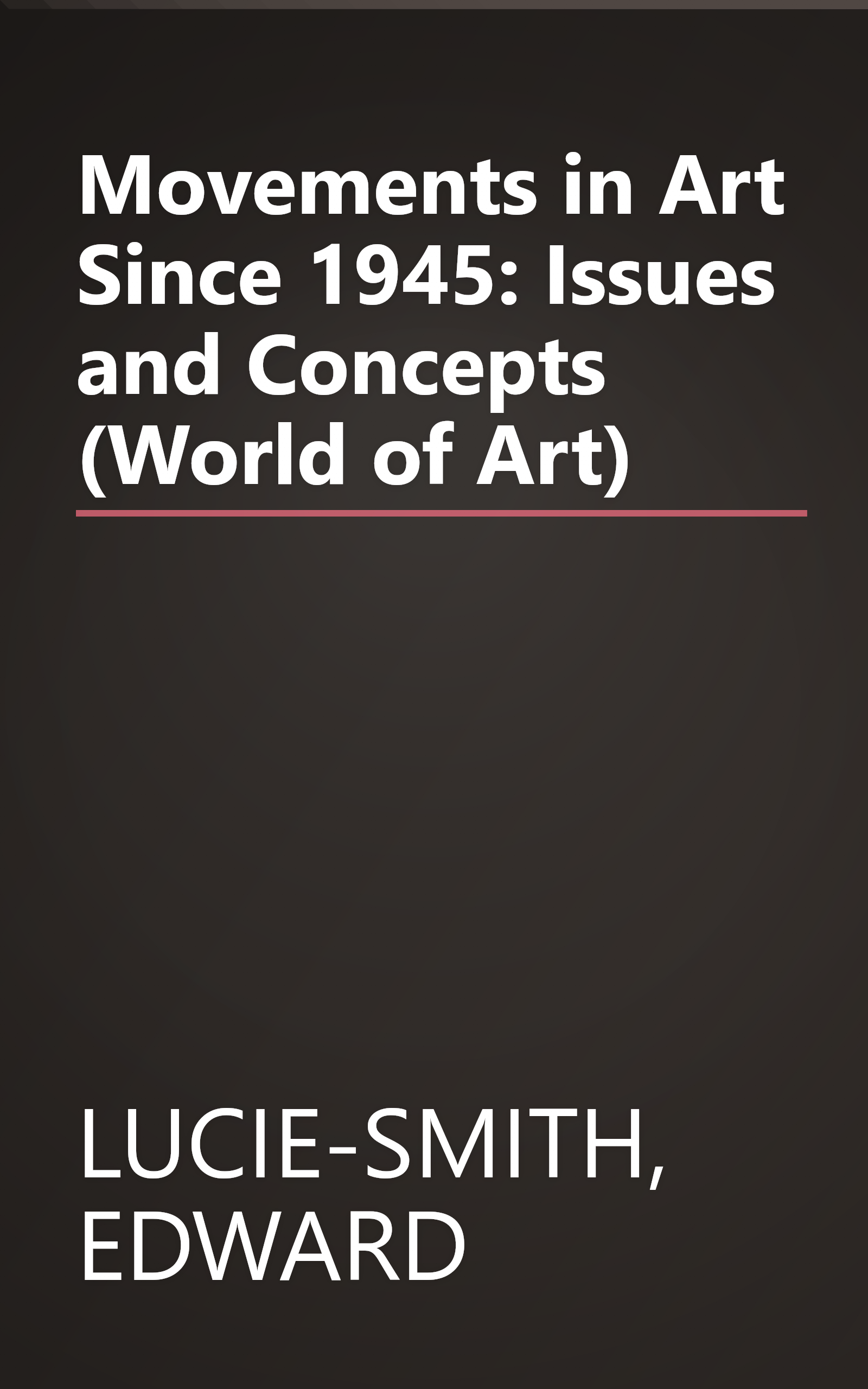 Movements in Art Since 1945: Issues and Concepts (World of Art) book cover