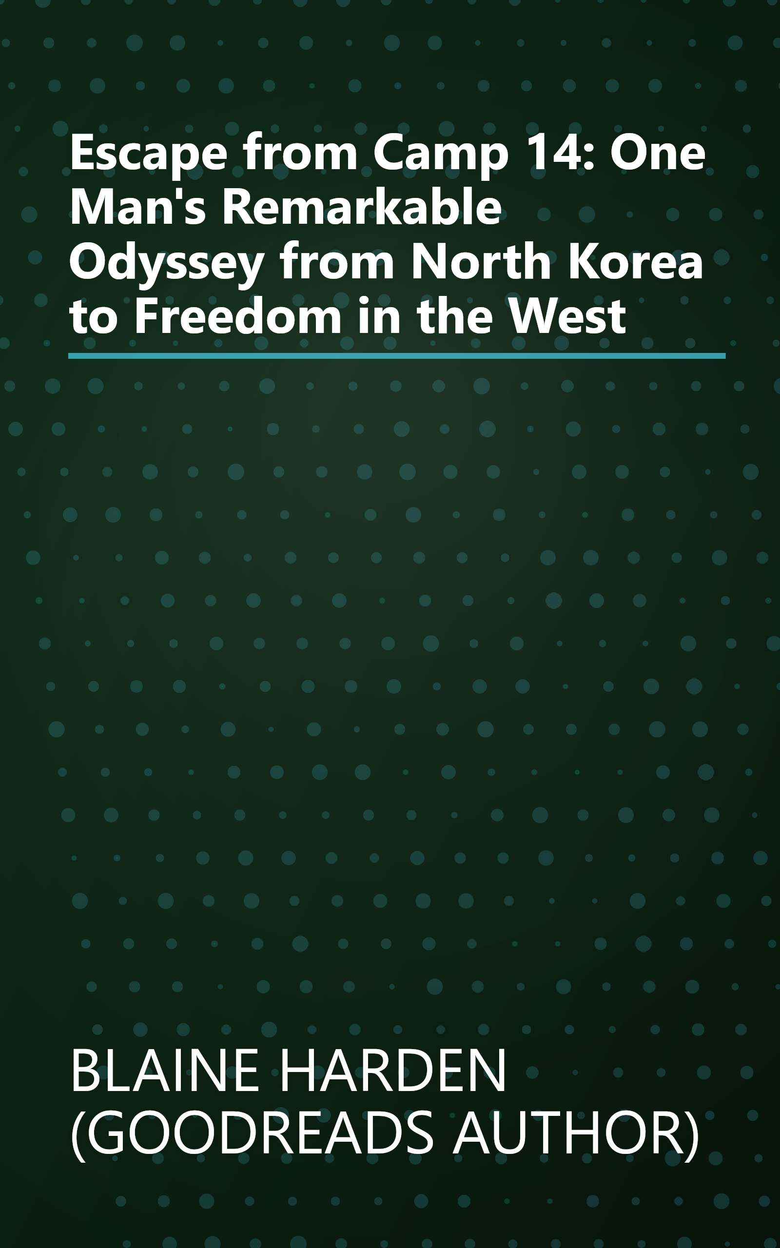 Escape from Camp 14: One Man's Remarkable Odyssey from North Korea to Freedom in the West book cover