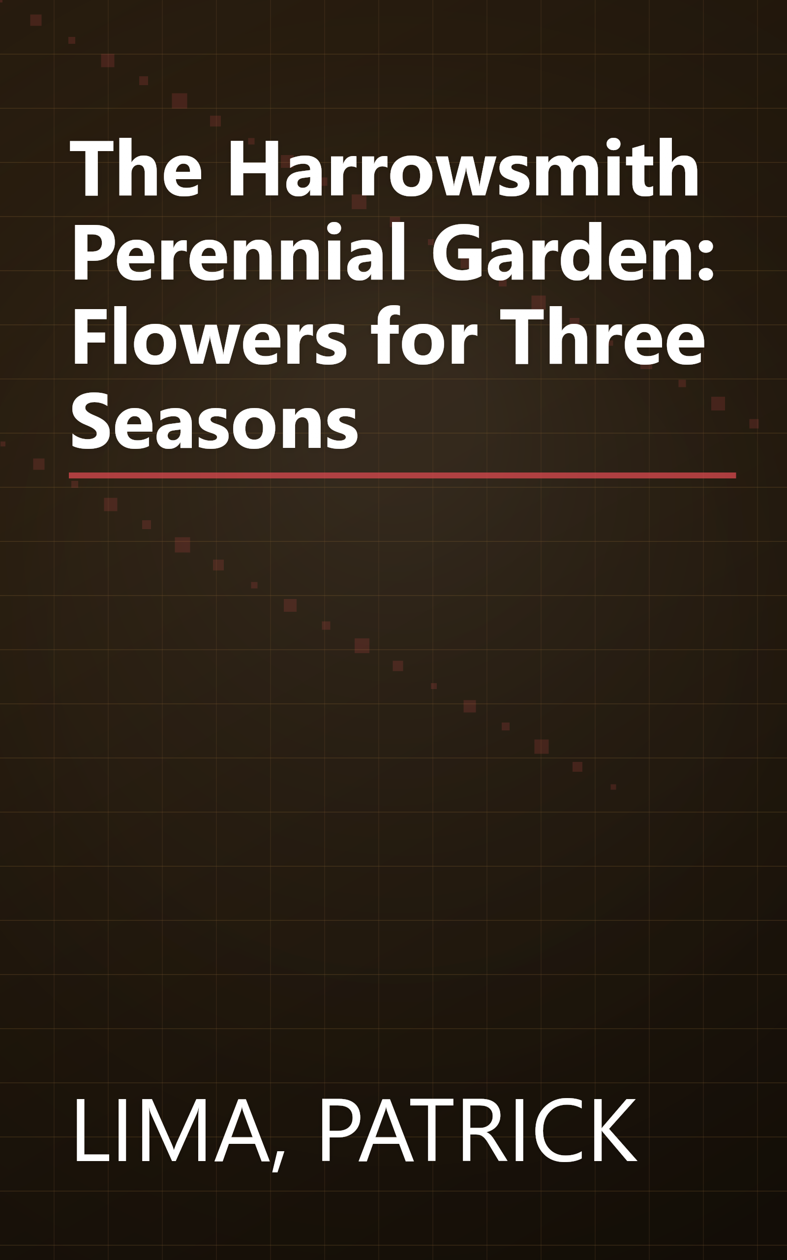 The Harrowsmith Perennial Garden: Flowers for Three Seasons book cover