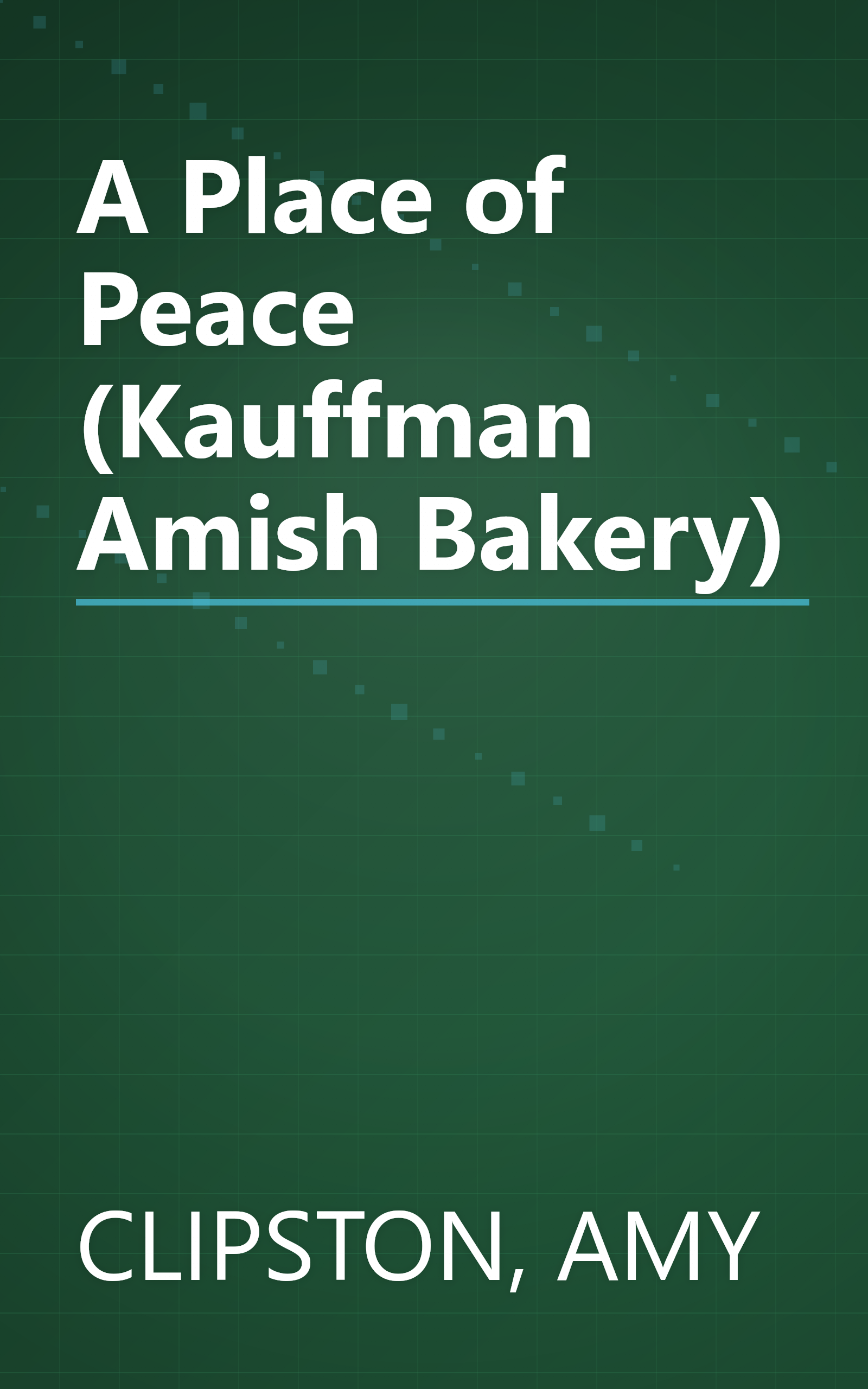A Place of Peace (Kauffman Amish Bakery) book cover
