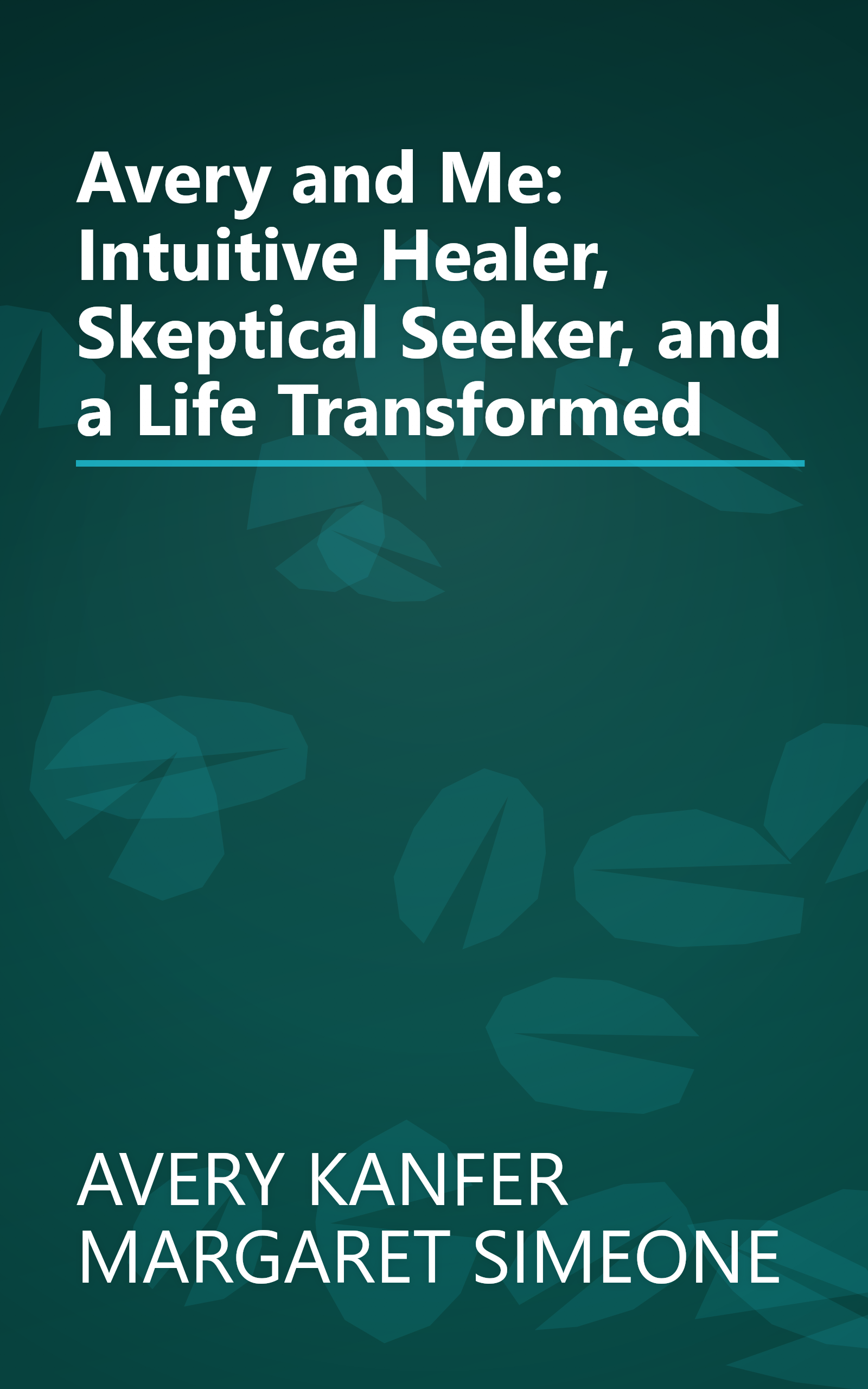 Avery and Me: Intuitive Healer, Skeptical Seeker, and a Life Transformed book cover