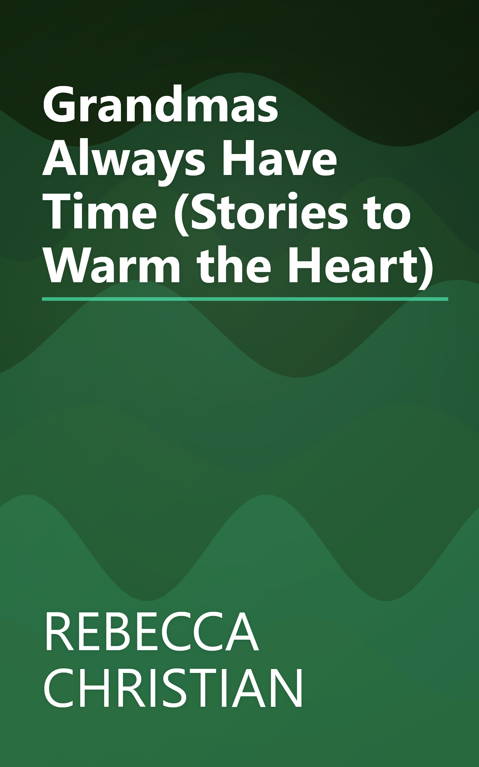 Grandmas Always Have Time (Stories to Warm the Heart) book cover