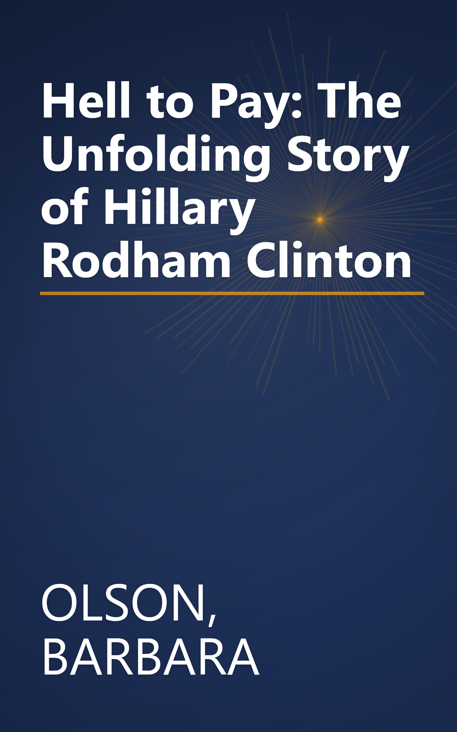 Hell to Pay: The Unfolding Story of Hillary Rodham Clinton book cover