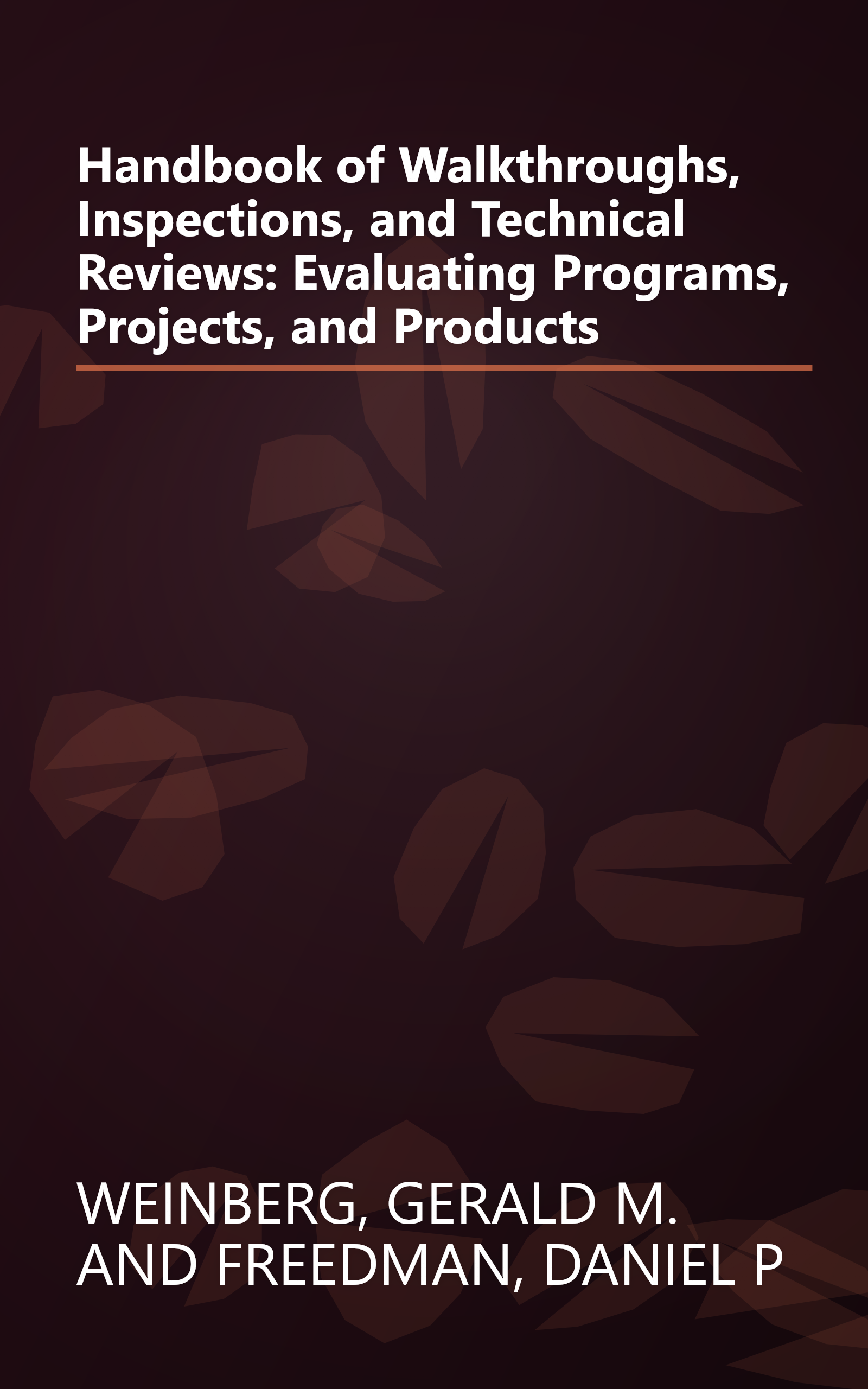 Handbook of Walkthroughs, Inspections, and Technical Reviews: Evaluating Programs, Projects, and Products book cover