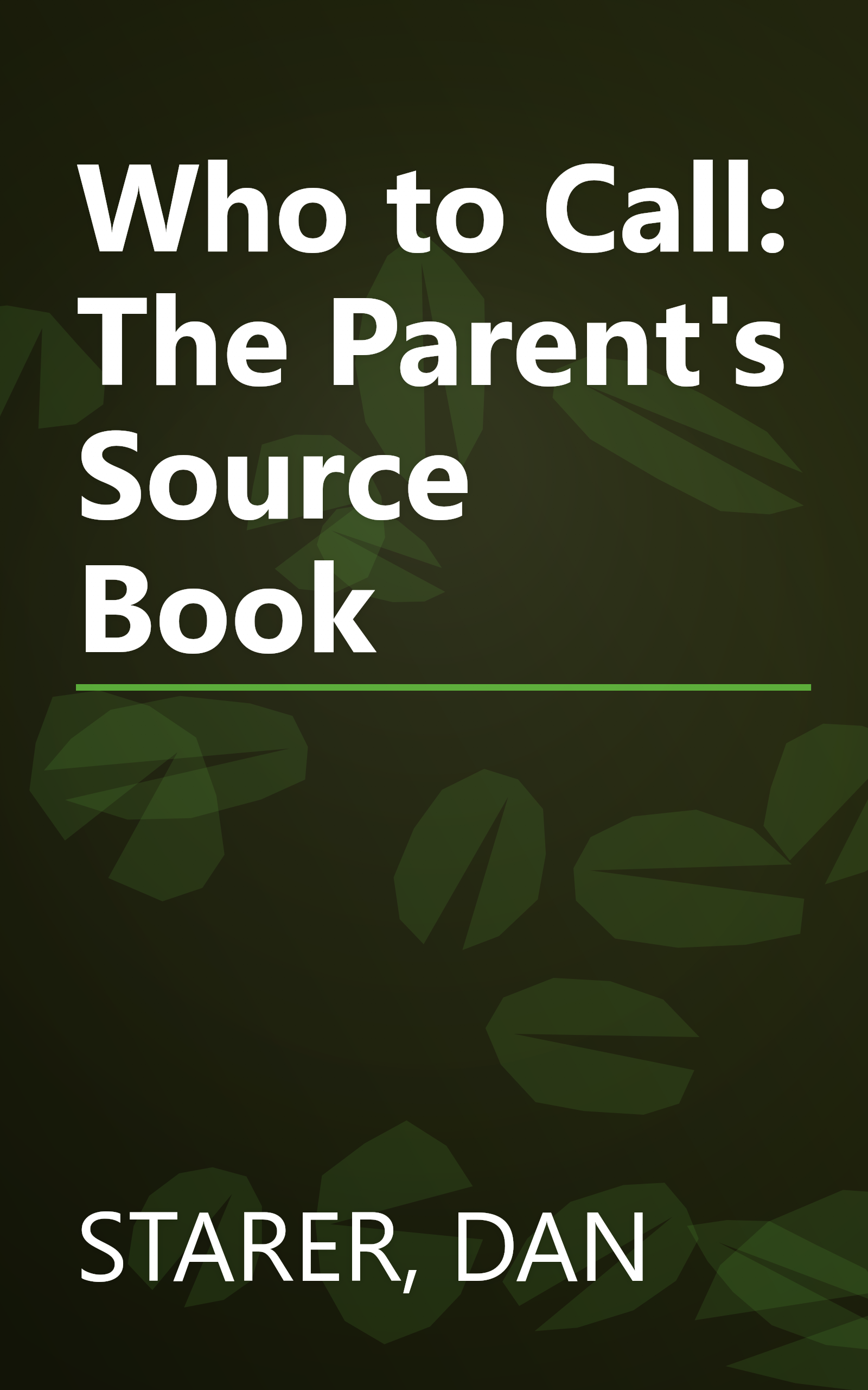 Who to Call: The Parent's Source Book book cover