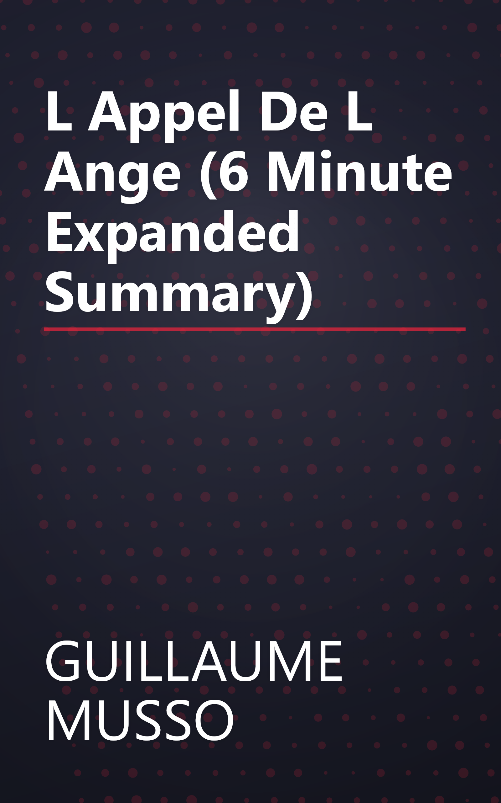 L Appel De L Ange (6 Minute   Expanded Summary) book cover