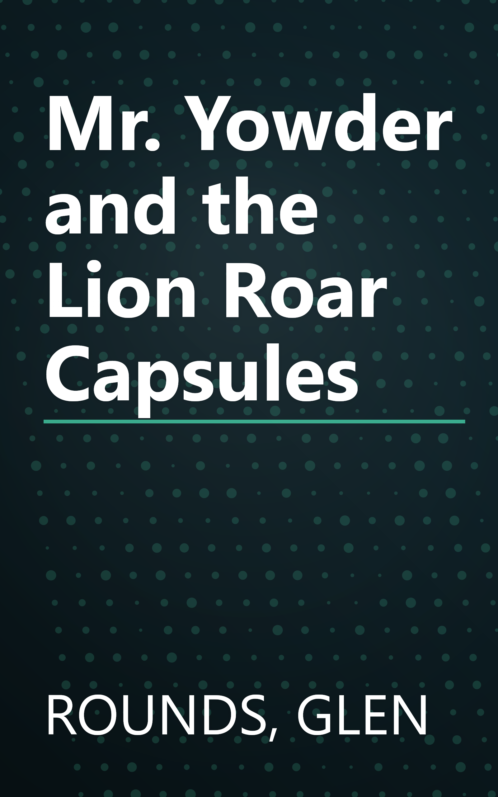 Mr. Yowder and the Lion Roar Capsules book cover