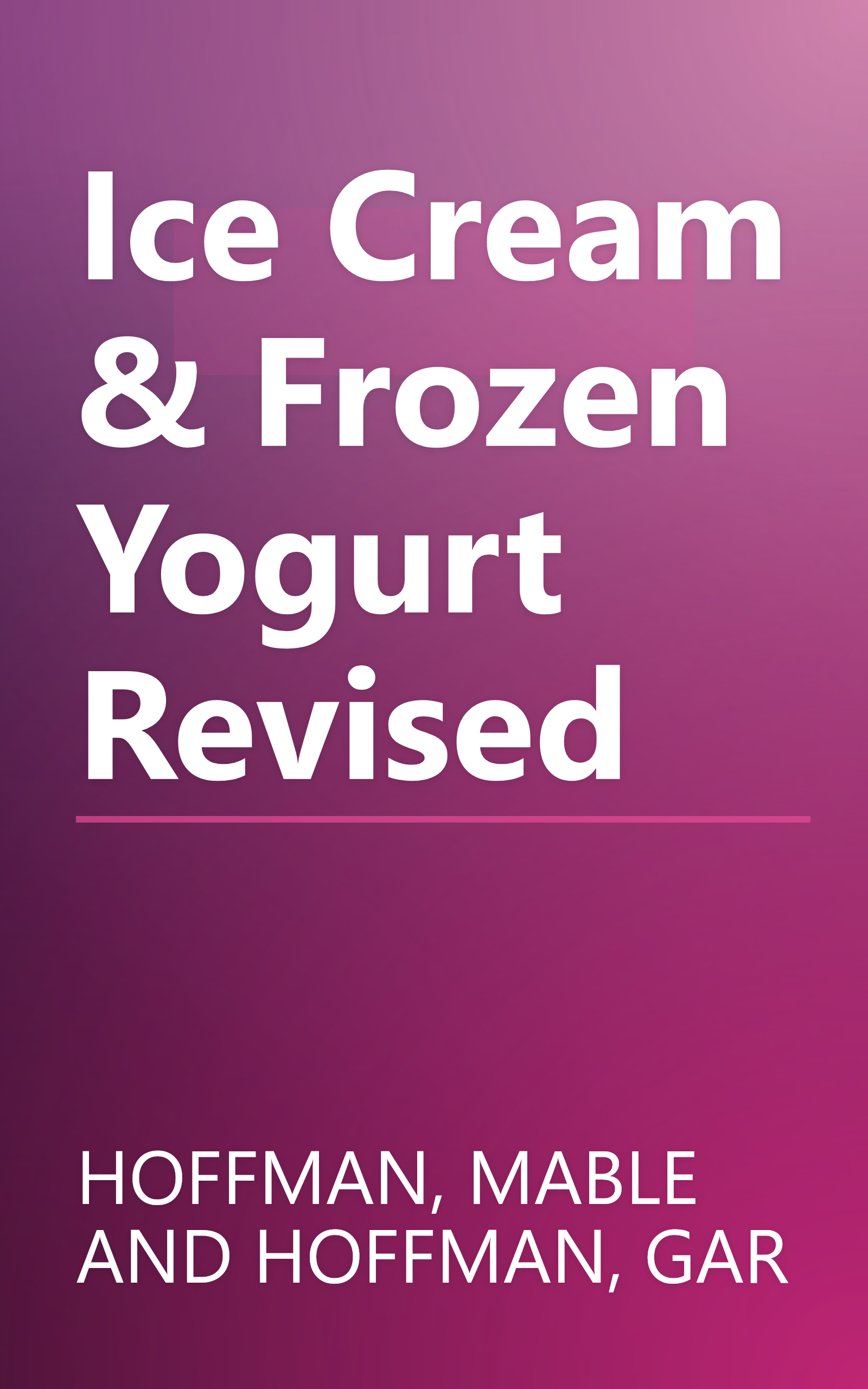 Ice Cream & Frozen Yogurt Revised book cover