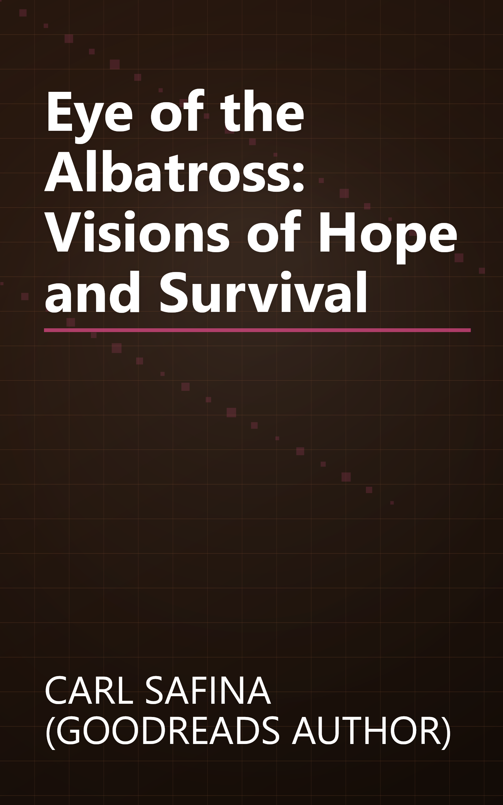 Eye of the Albatross: Visions of Hope and Survival book cover