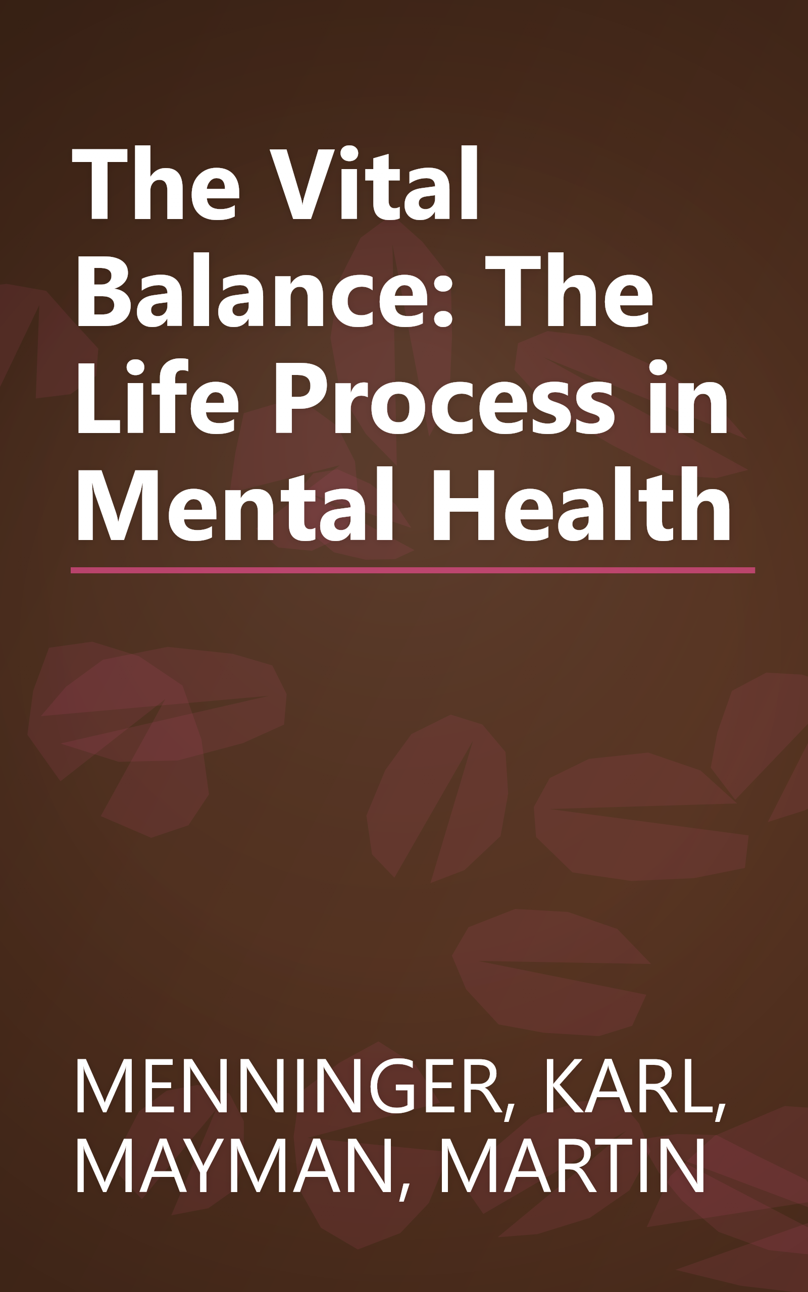The Vital Balance: The Life Process in Mental Health book cover
