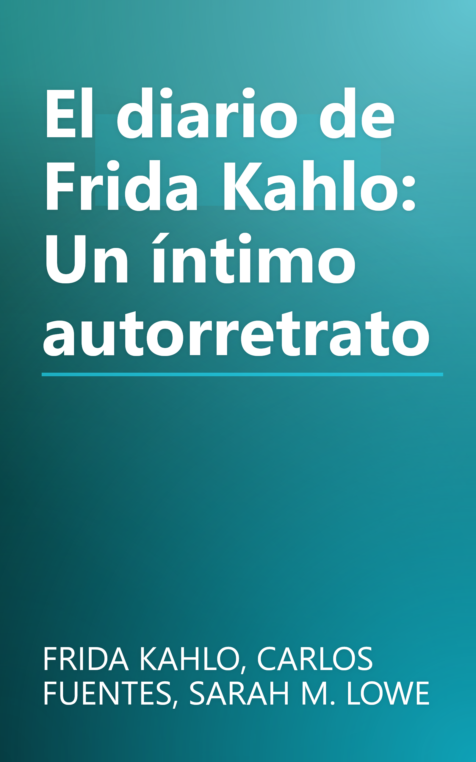 El diario de Frida Kahlo: Un íntimo autorretrato book cover