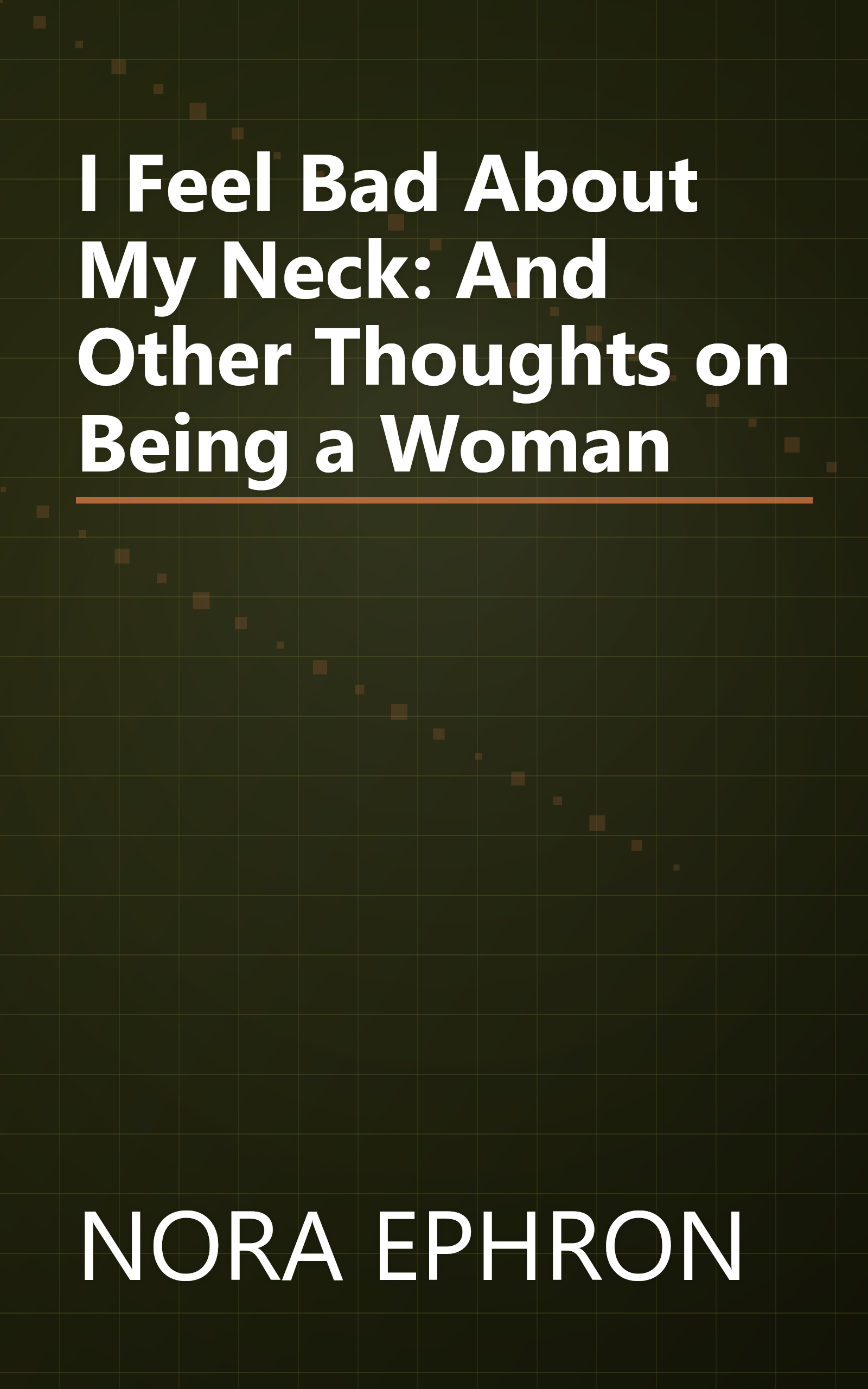 I Feel Bad About My Neck: And Other Thoughts on Being a Woman book cover