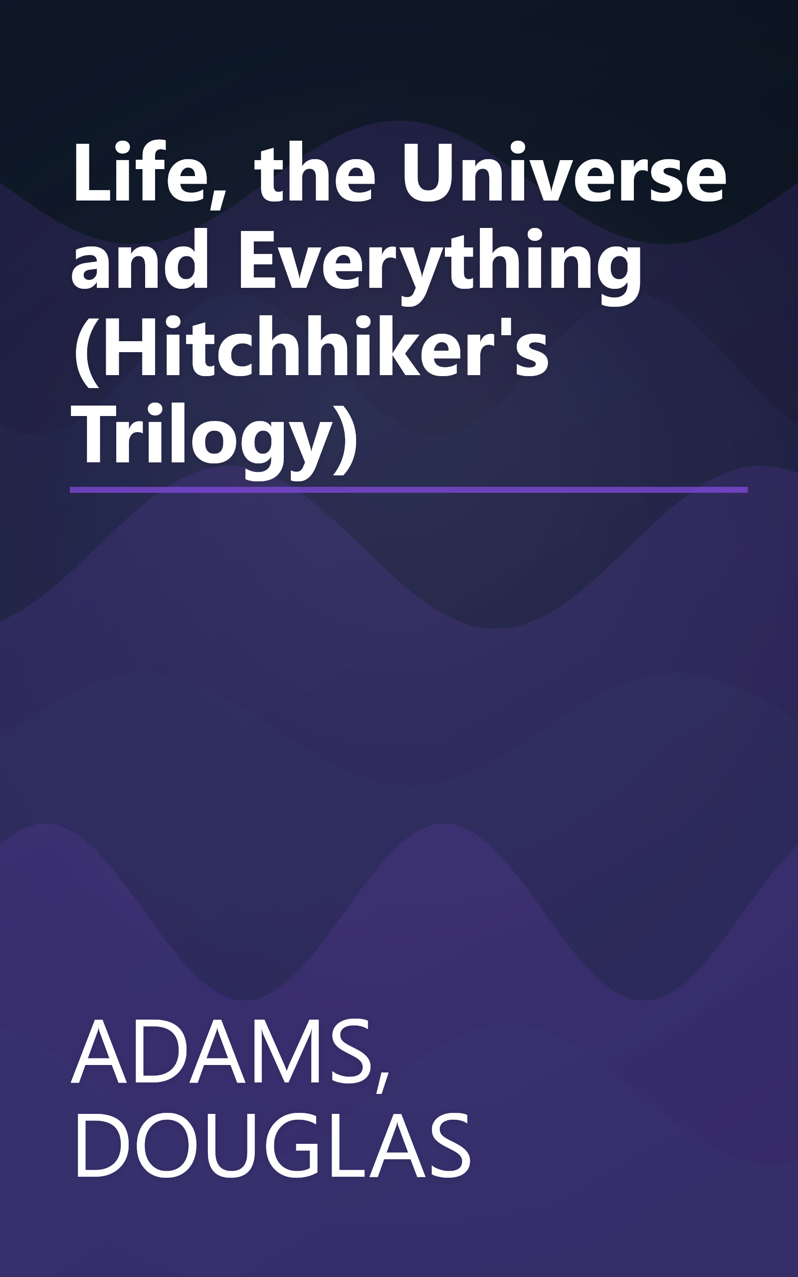 Life, the Universe and Everything (Hitchhiker's Trilogy) book cover