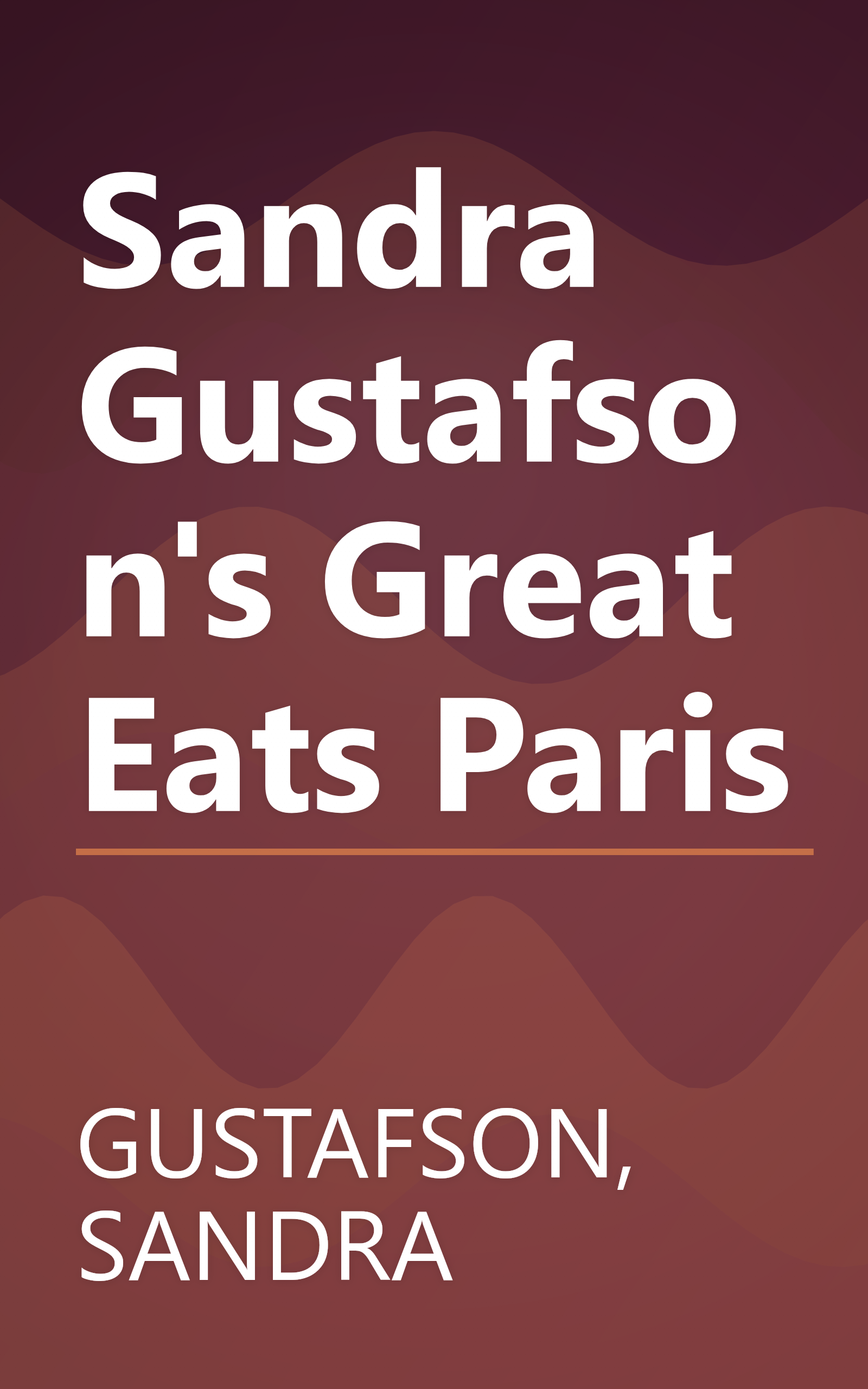 Sandra Gustafson's Great Eats Paris book cover