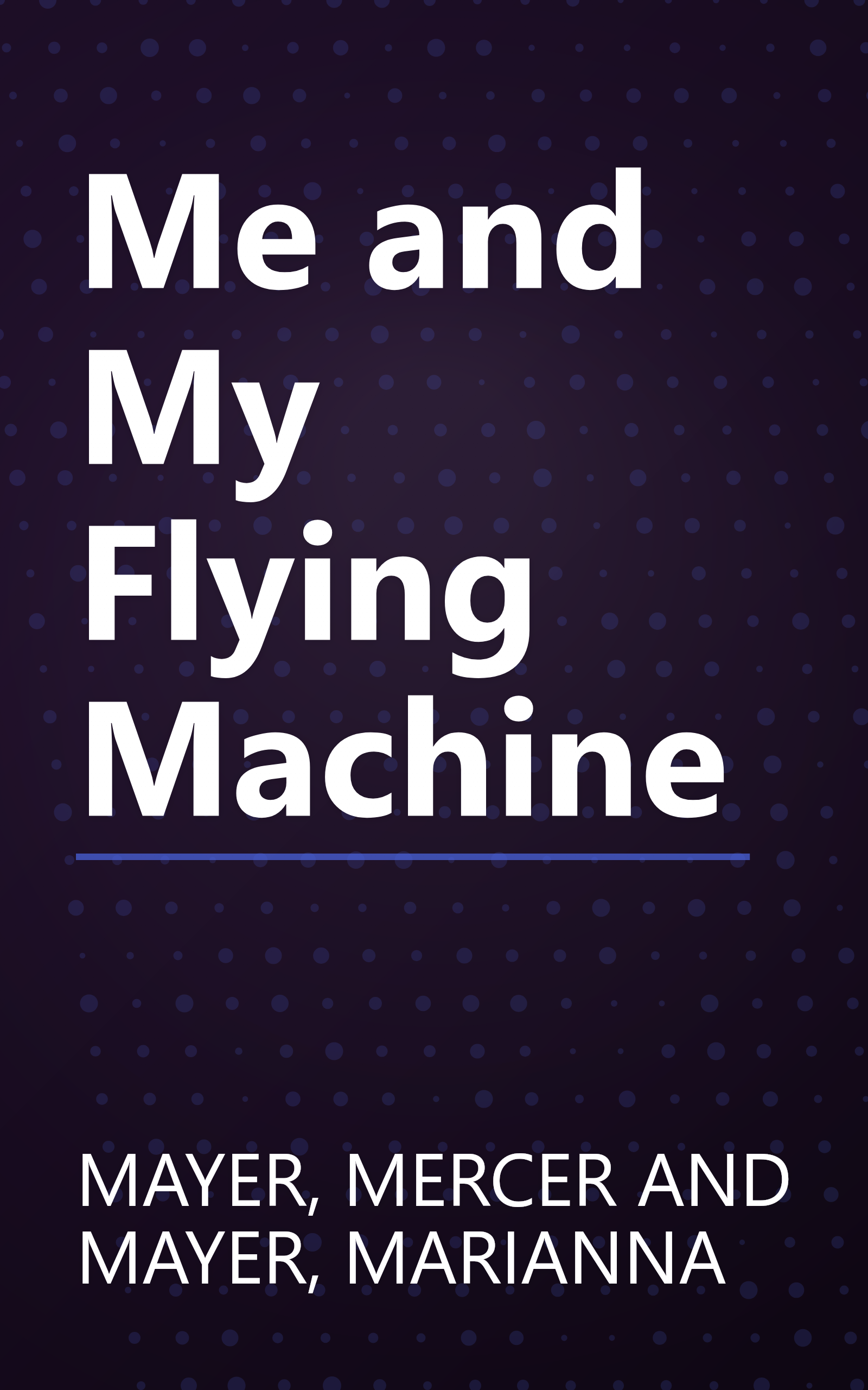 Me and My Flying Machine book cover
