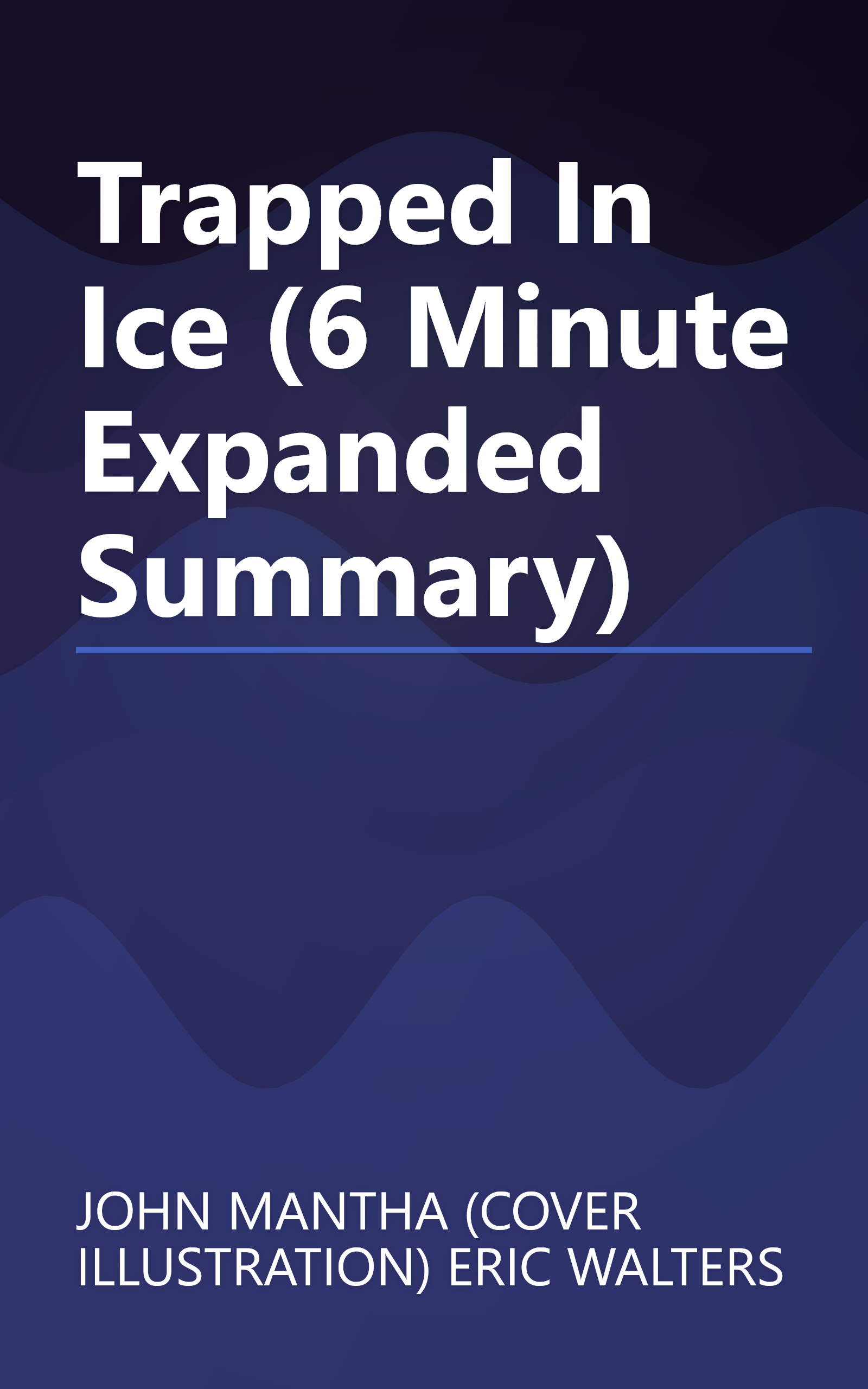 Trapped In Ice (6 Minute   Expanded Summary) book cover