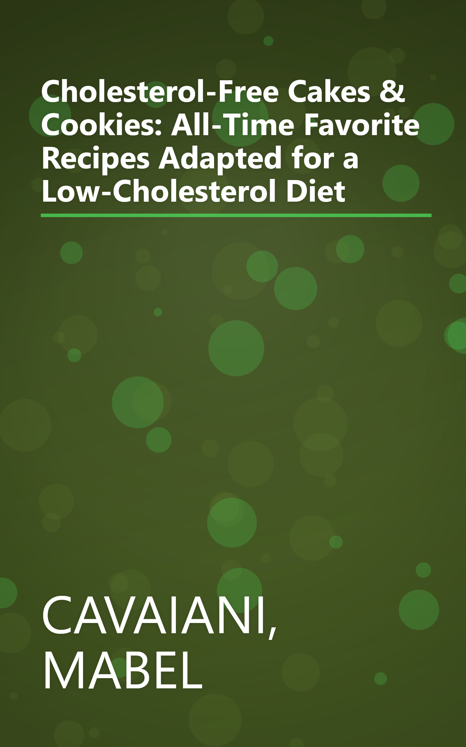 Cholesterol-Free Cakes & Cookies: All-Time Favorite Recipes Adapted for a Low-Cholesterol Diet book cover