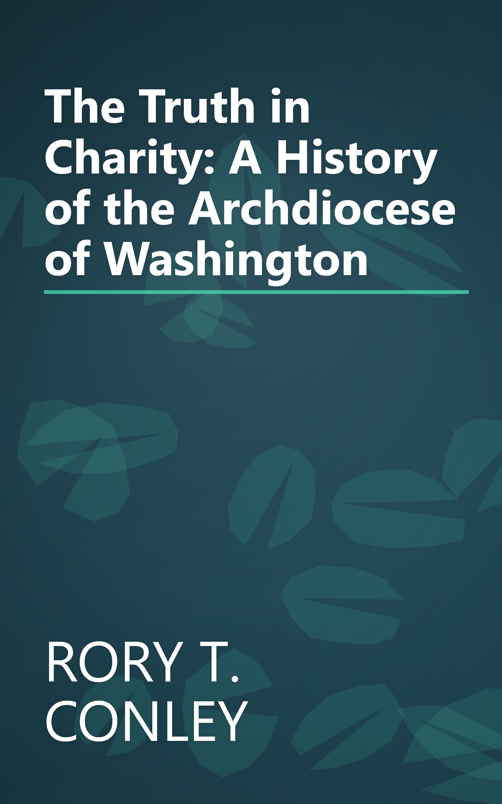 The Truth in Charity: A History of the Archdiocese of Washington book cover