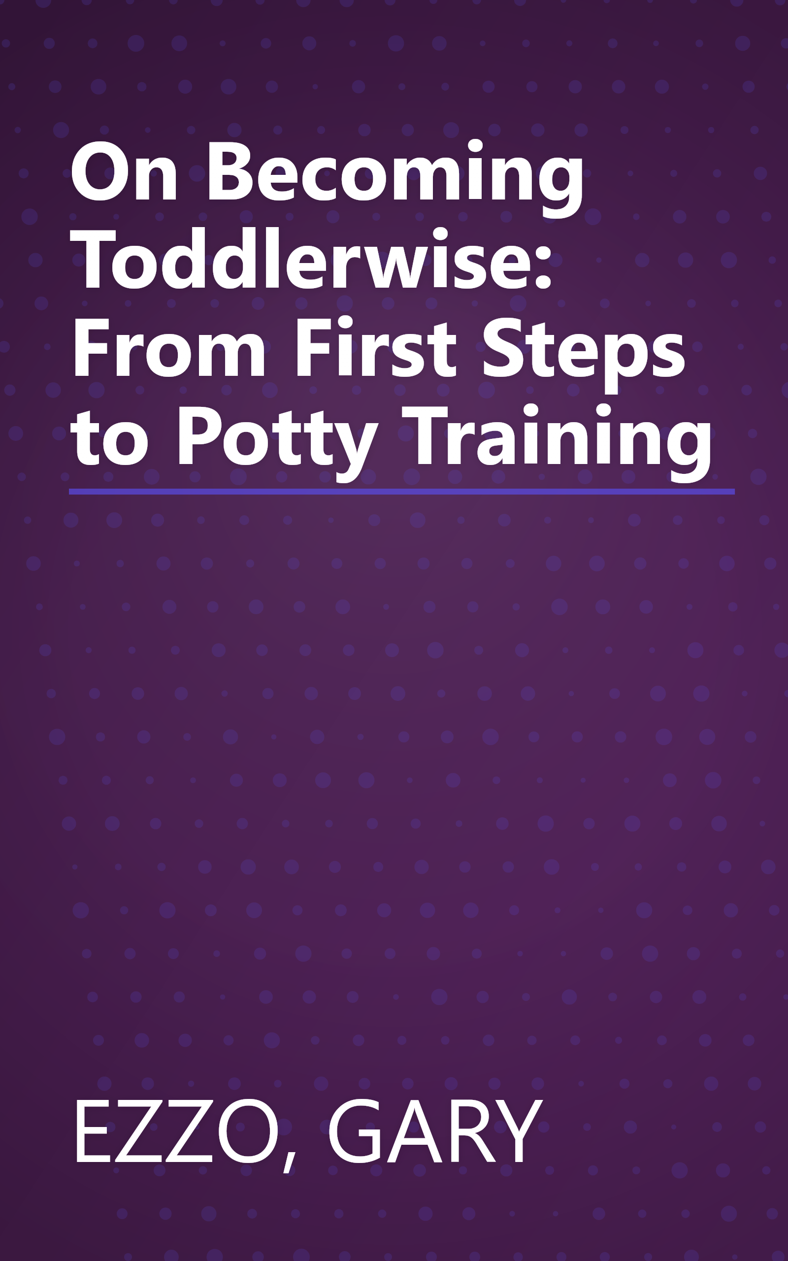 On Becoming Toddlerwise: From First Steps to Potty Training book cover