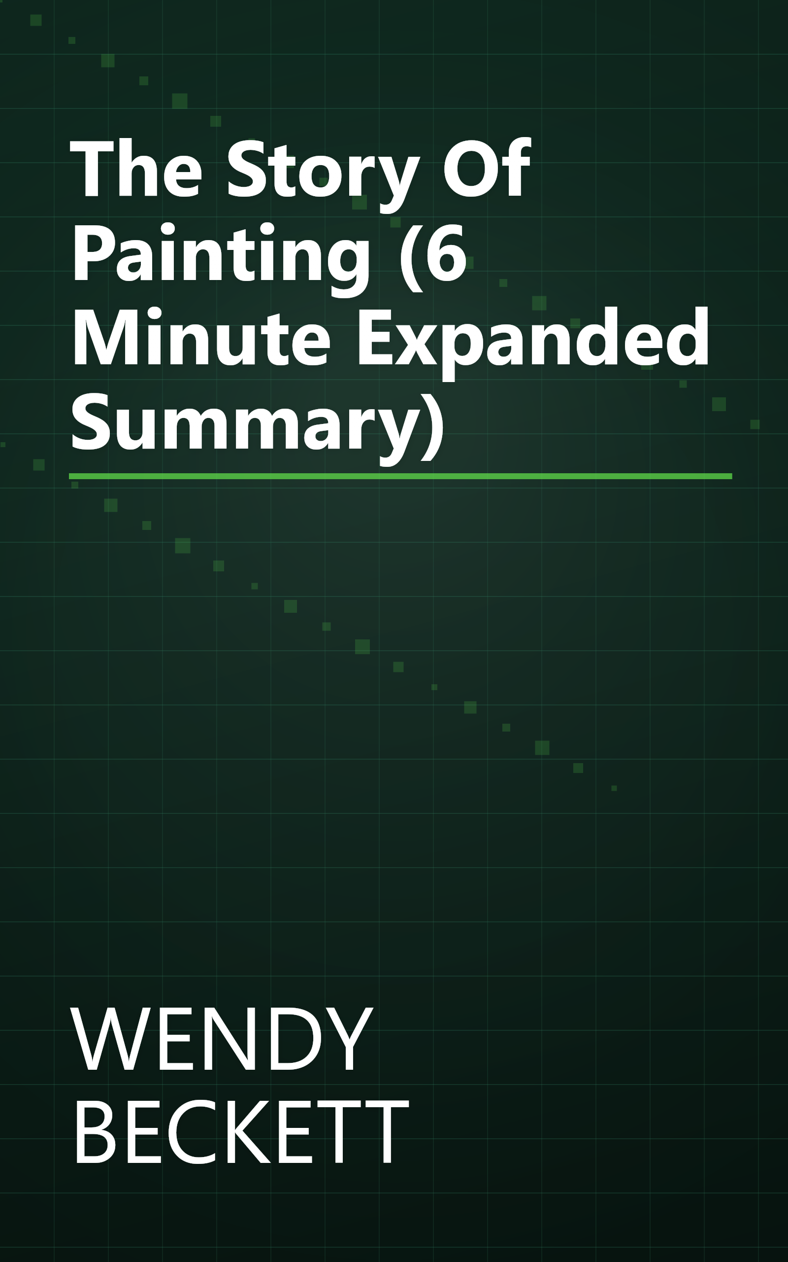 The Story Of Painting (6 Minute   Expanded Summary) book cover