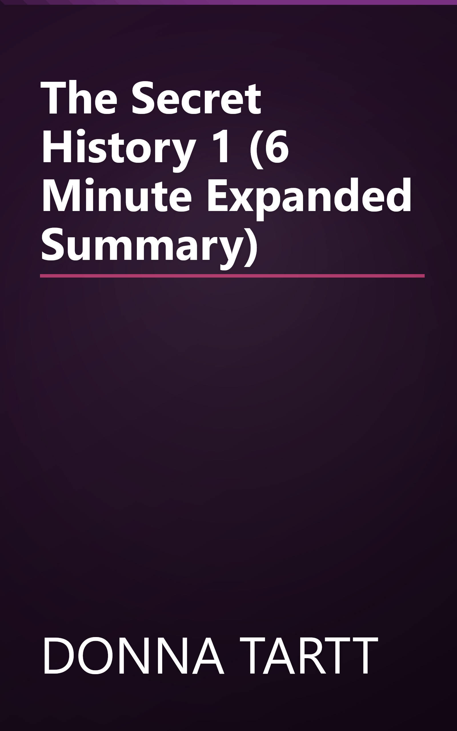 The Secret History 1 (6 Minute   Expanded Summary) book cover