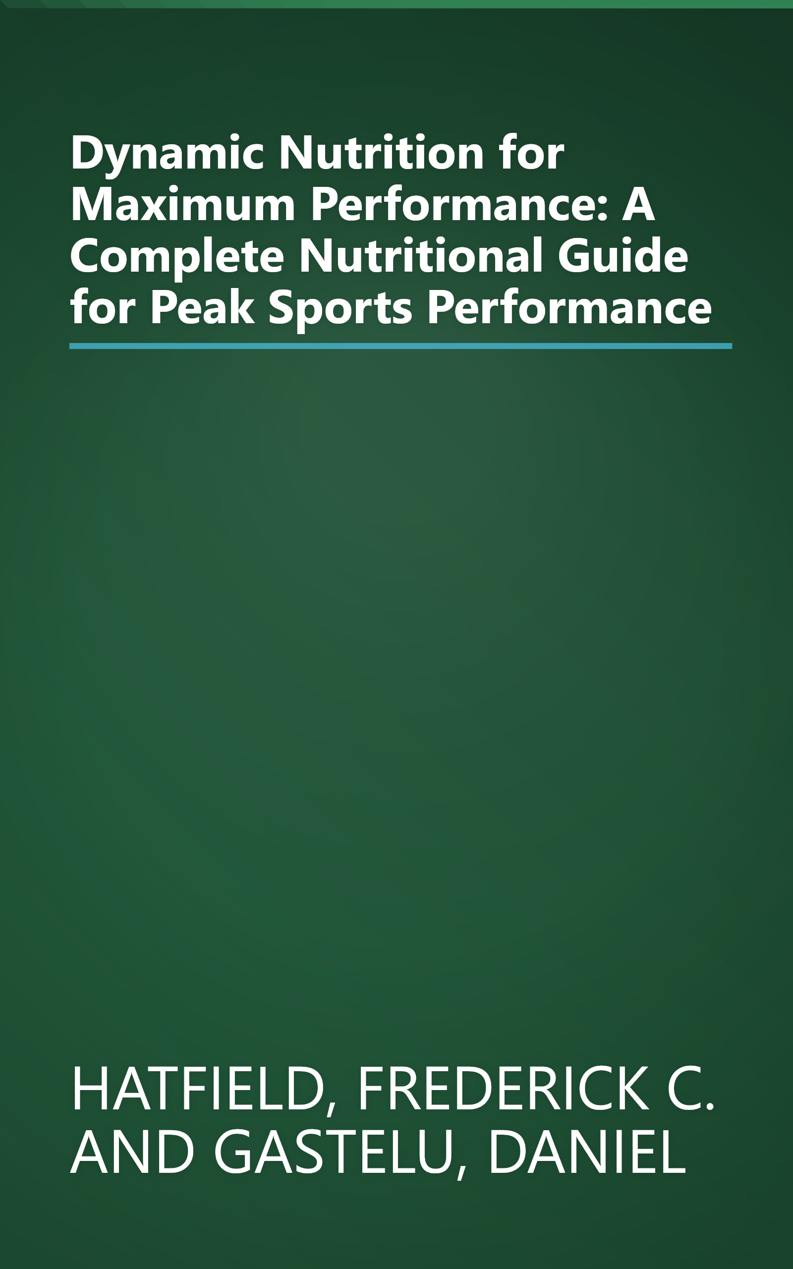 Dynamic Nutrition for Maximum Performance: A Complete Nutritional Guide for Peak Sports Performance book cover
