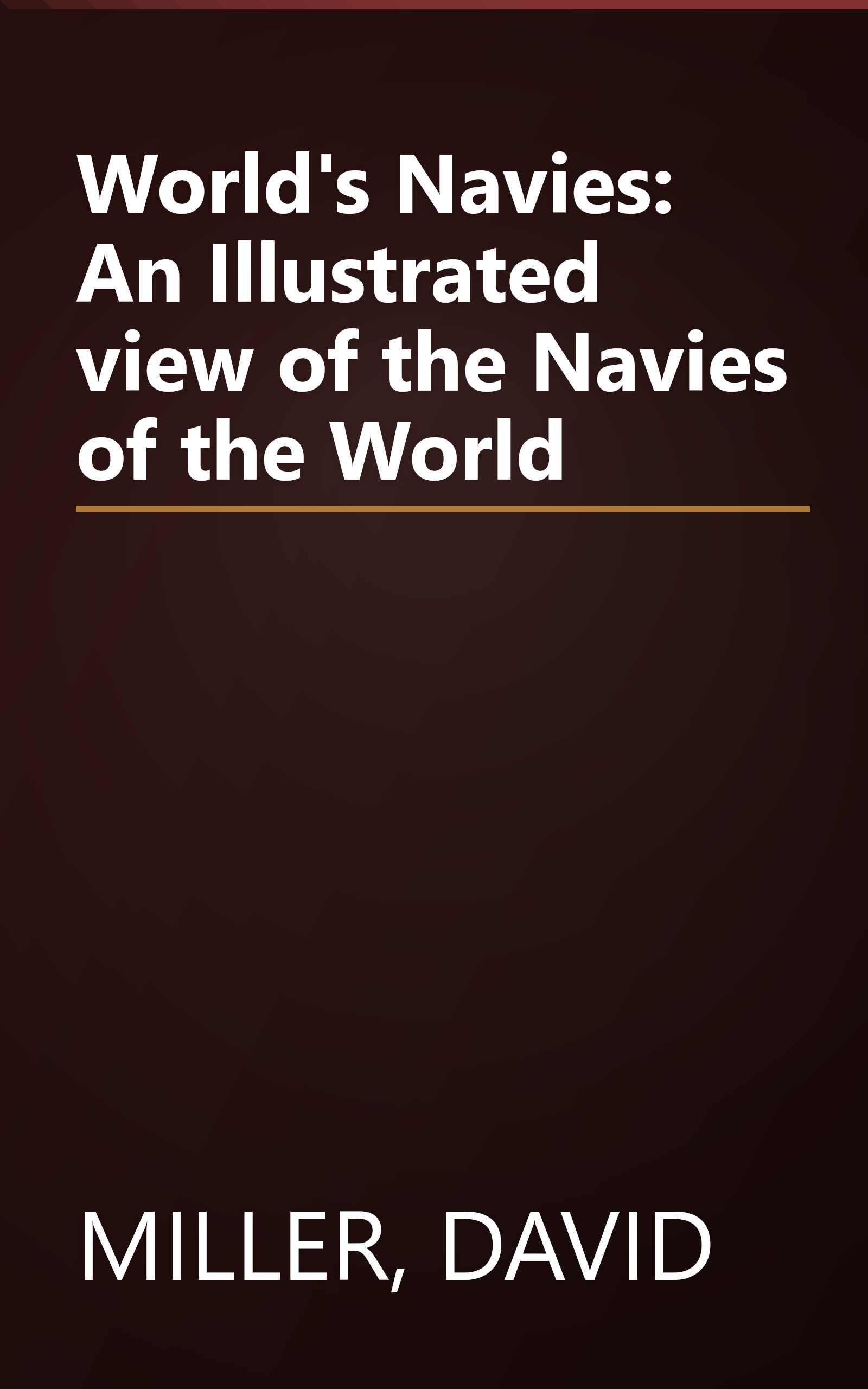 World's Navies: An Illustrated view of the Navies of the World book cover