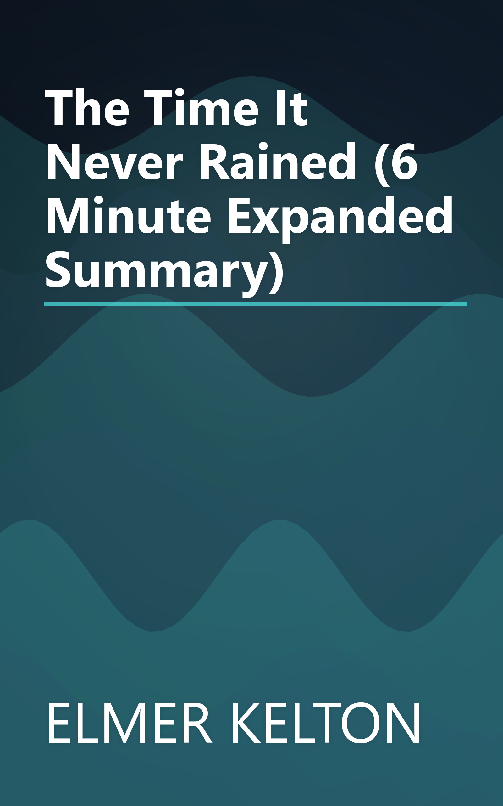 The Time It Never Rained (6 Minute   Expanded Summary) book cover