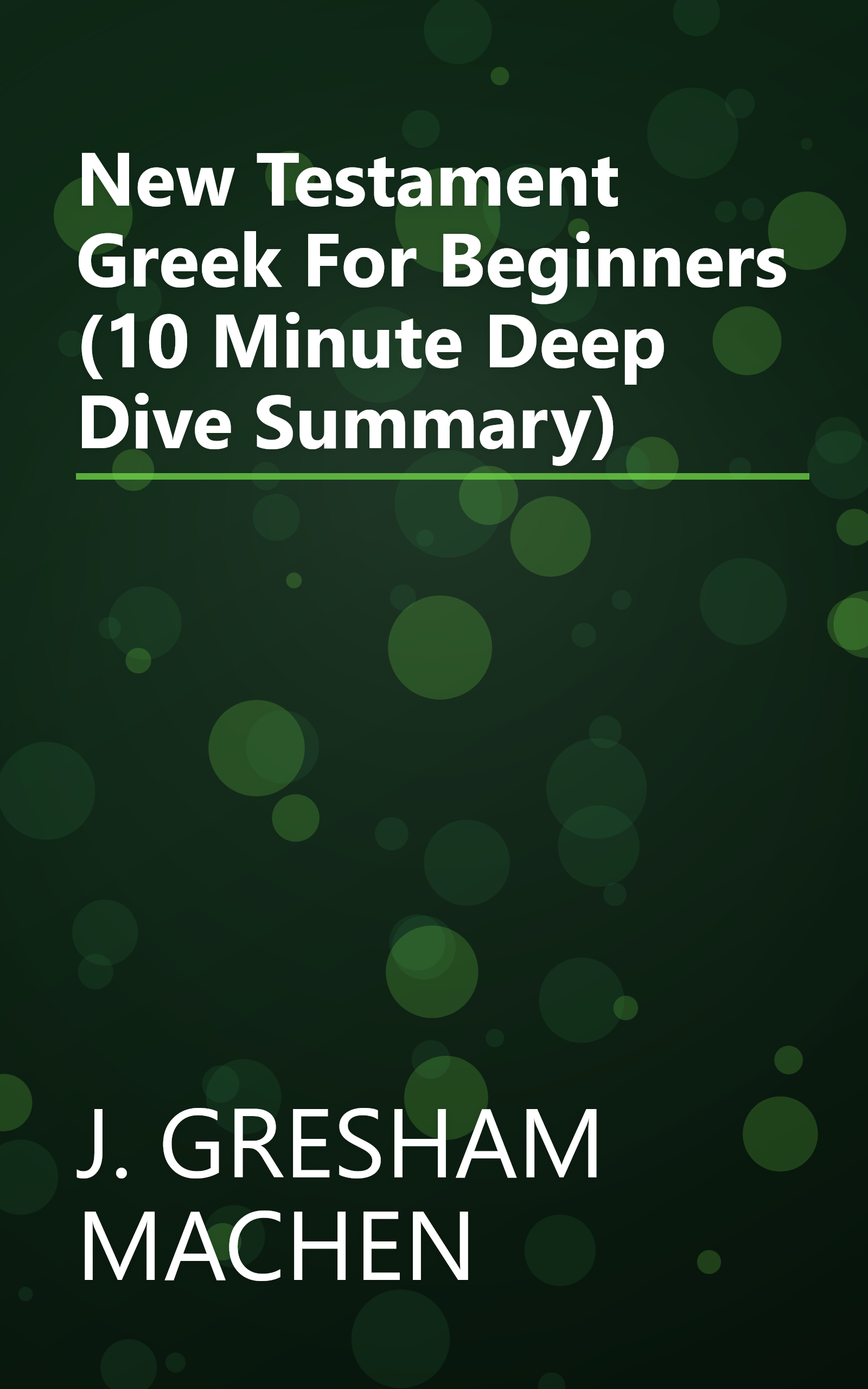 New Testament Greek For Beginners (10 Minute   Deep Dive Summary) book cover