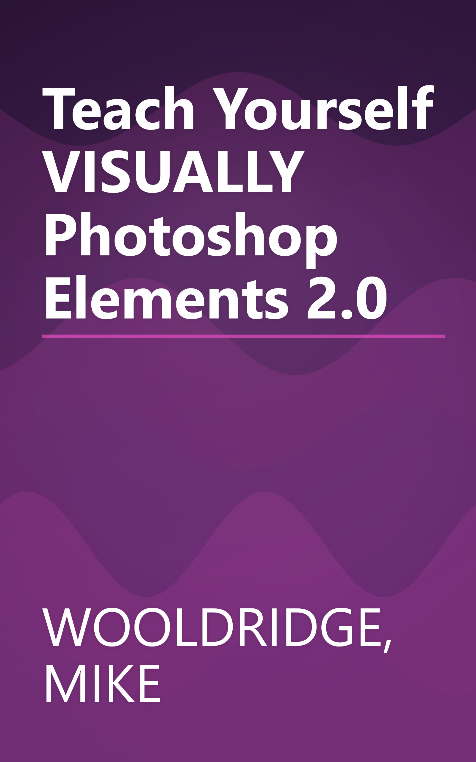 Teach Yourself VISUALLY Photoshop Elements 2.0 book cover