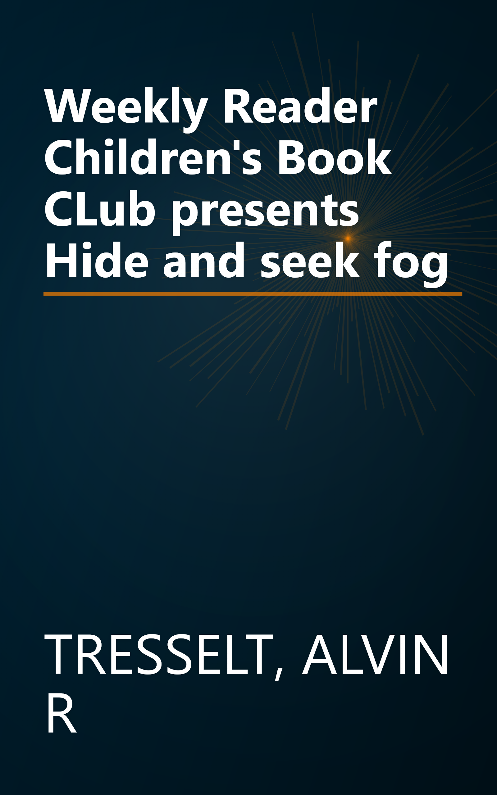 Weekly Reader Children's Book CLub presents Hide and seek fog book cover