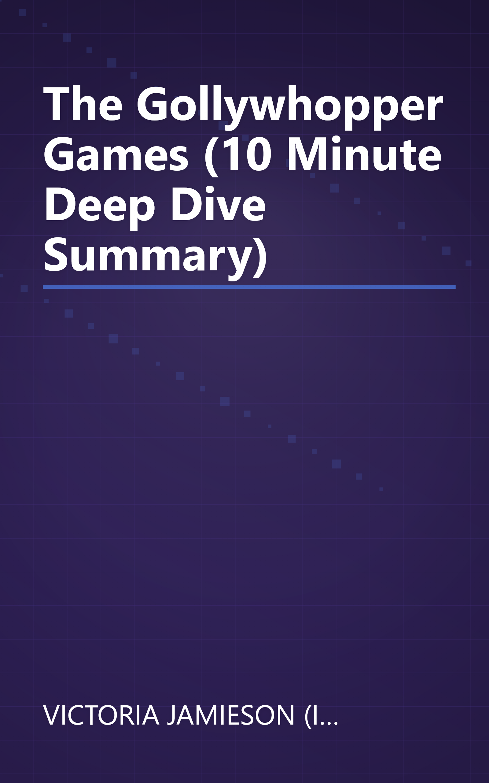 The Gollywhopper Games (10 Minute   Deep Dive Summary) book cover