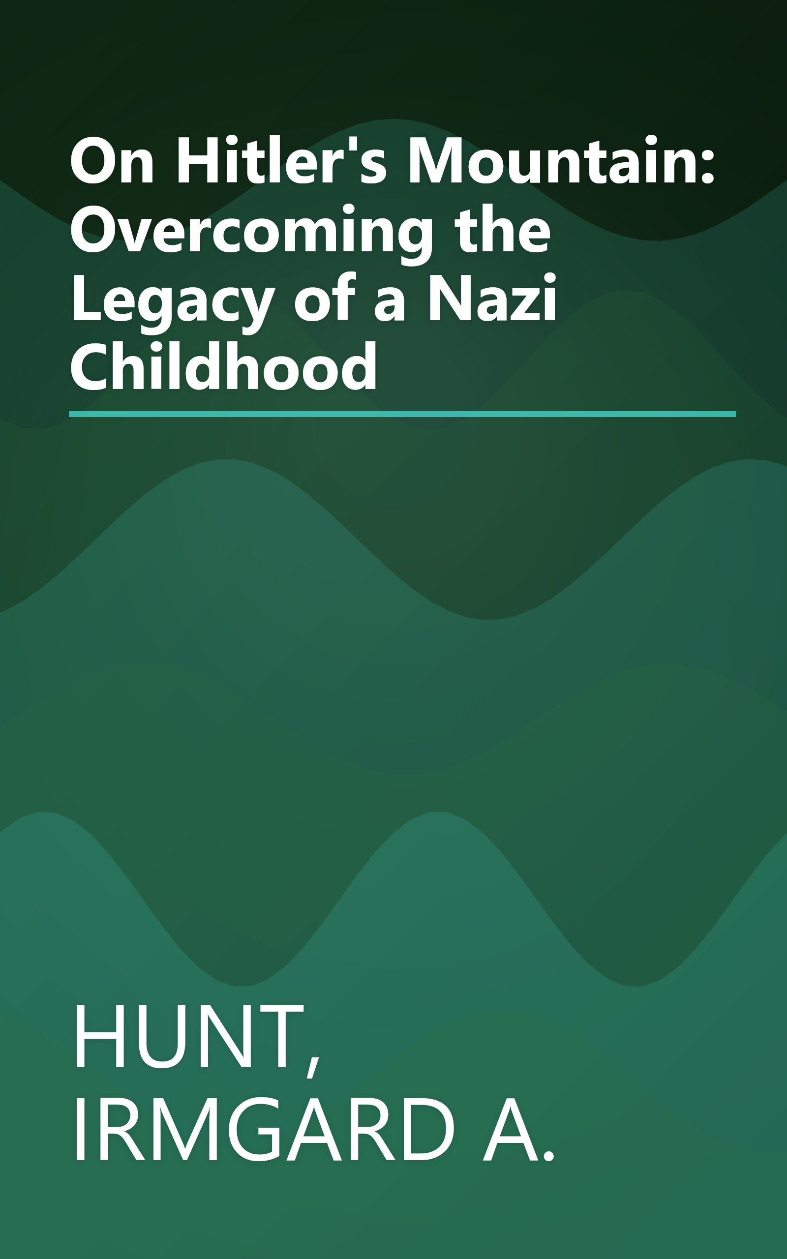 On Hitler's Mountain: Overcoming the Legacy of a Nazi Childhood book cover