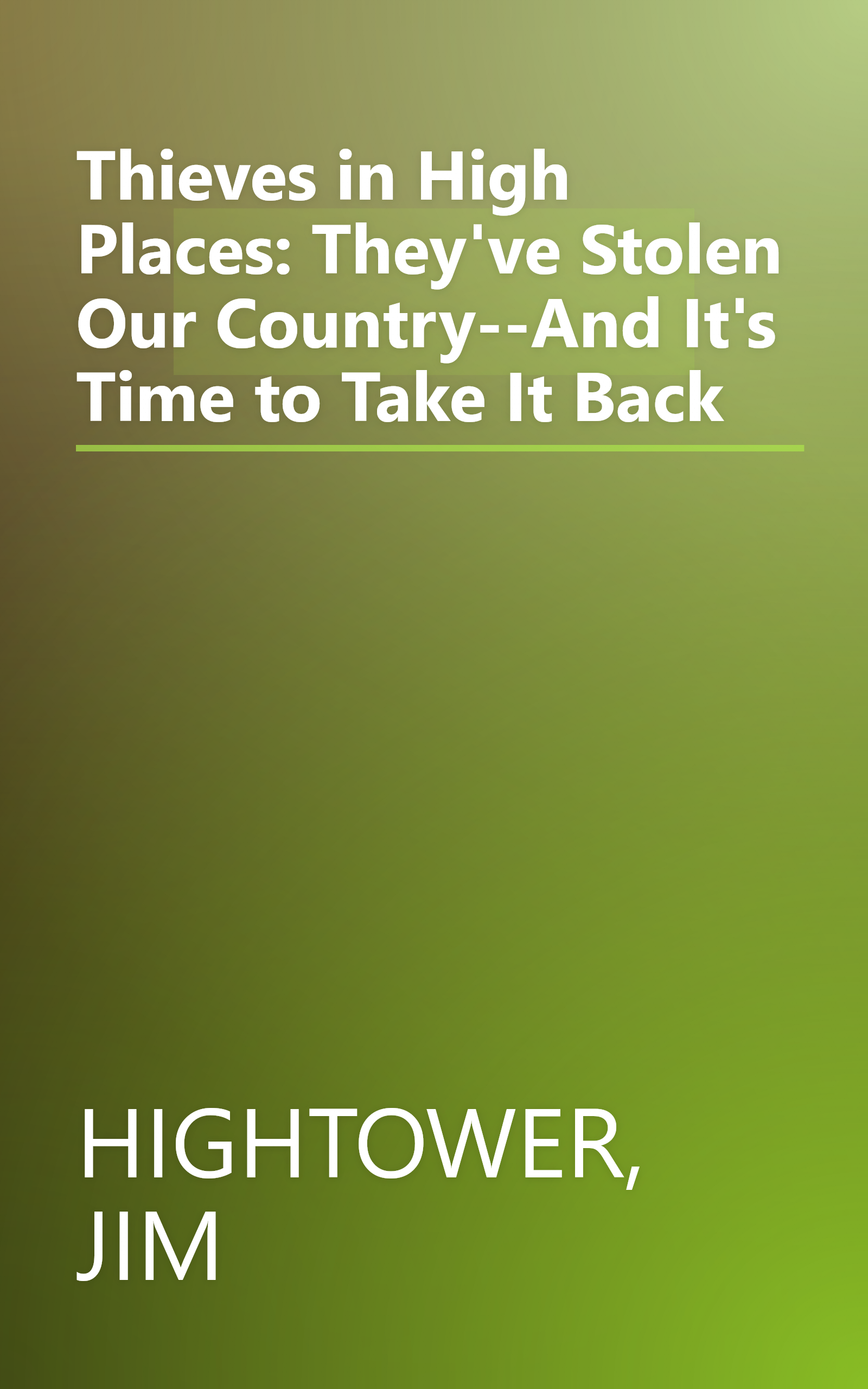 Thieves in High Places: They've Stolen Our Country--And It's Time to Take It Back book cover