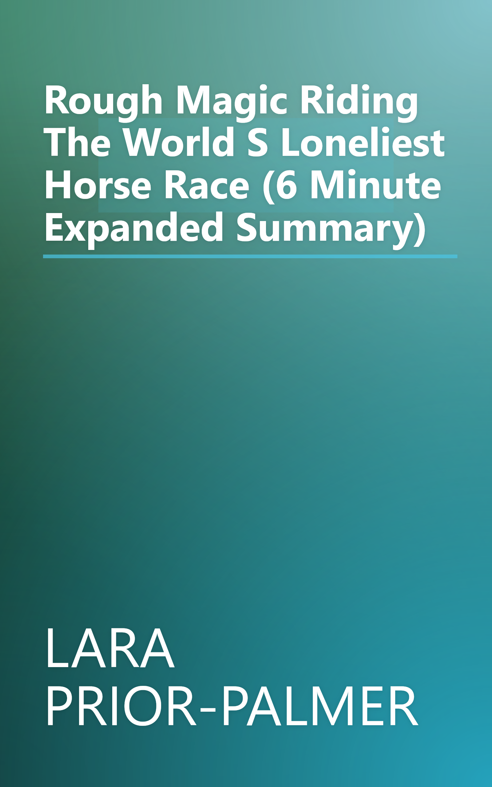 Rough Magic  Riding The World S Loneliest Horse Race (6 Minute   Expanded Summary) book cover