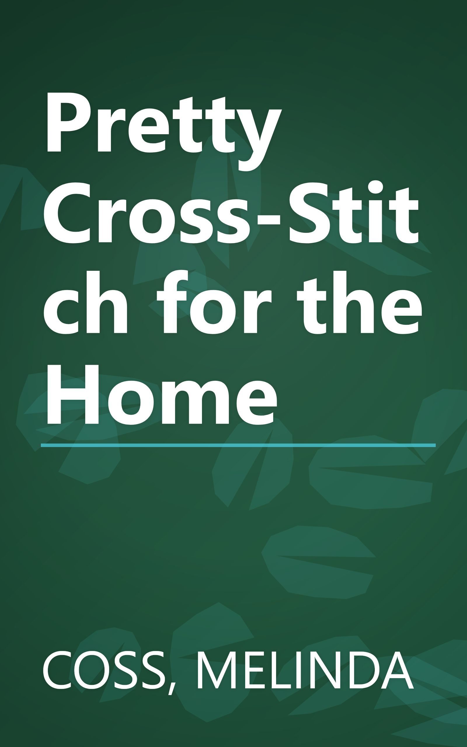 Pretty Cross-Stitch for the Home book cover