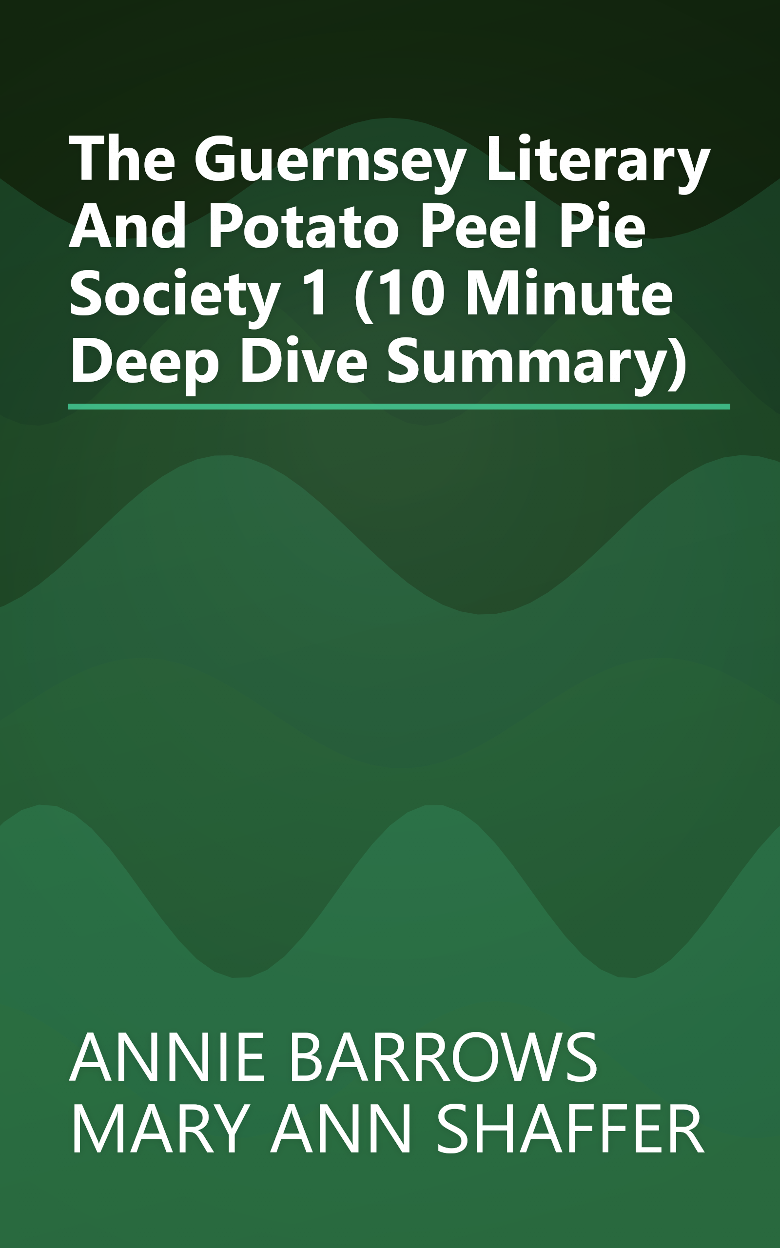 The Guernsey Literary And Potato Peel Pie Society 1 (10 Minute   Deep Dive Summary) book cover