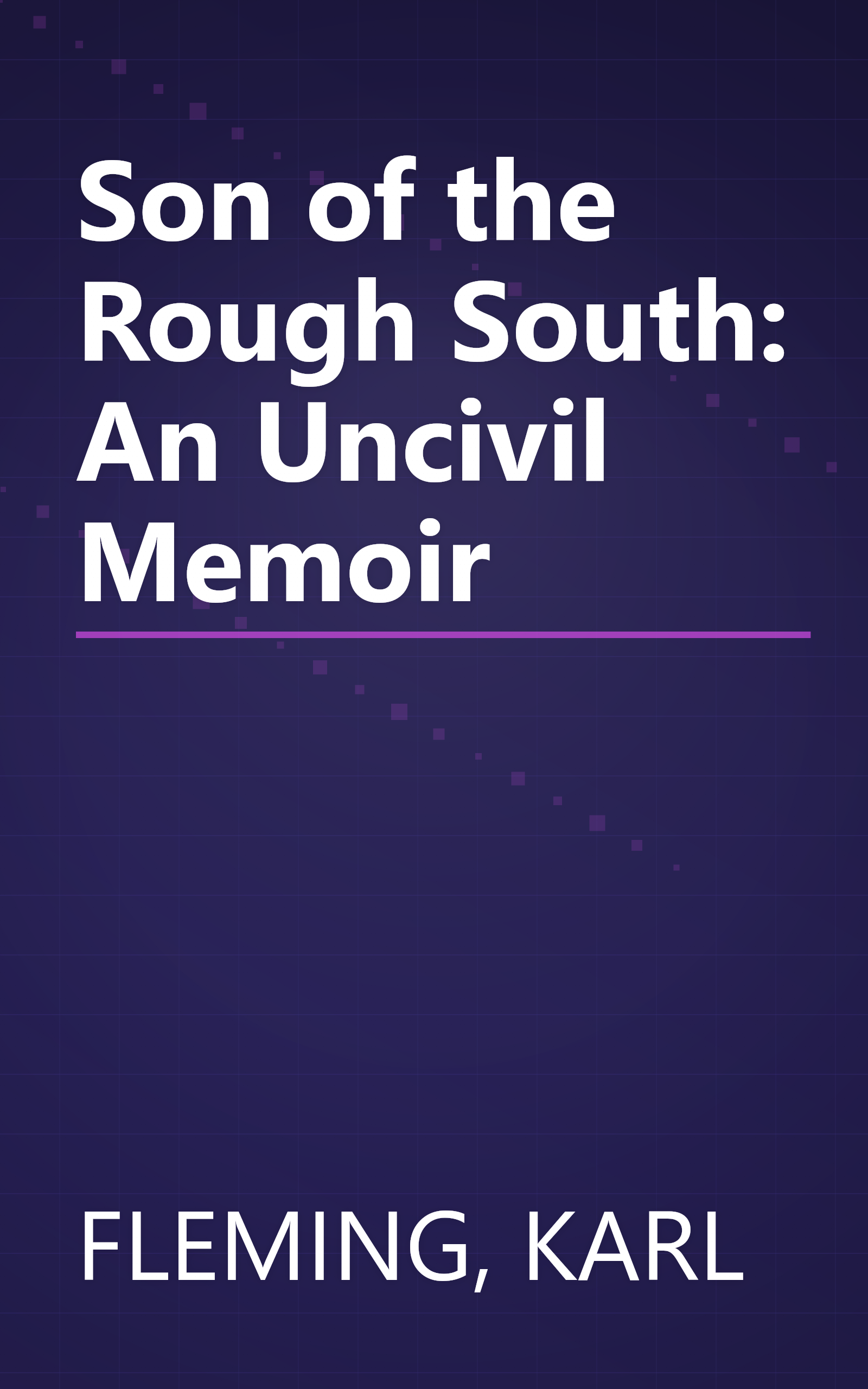 Son of the Rough South: An Uncivil Memoir book cover