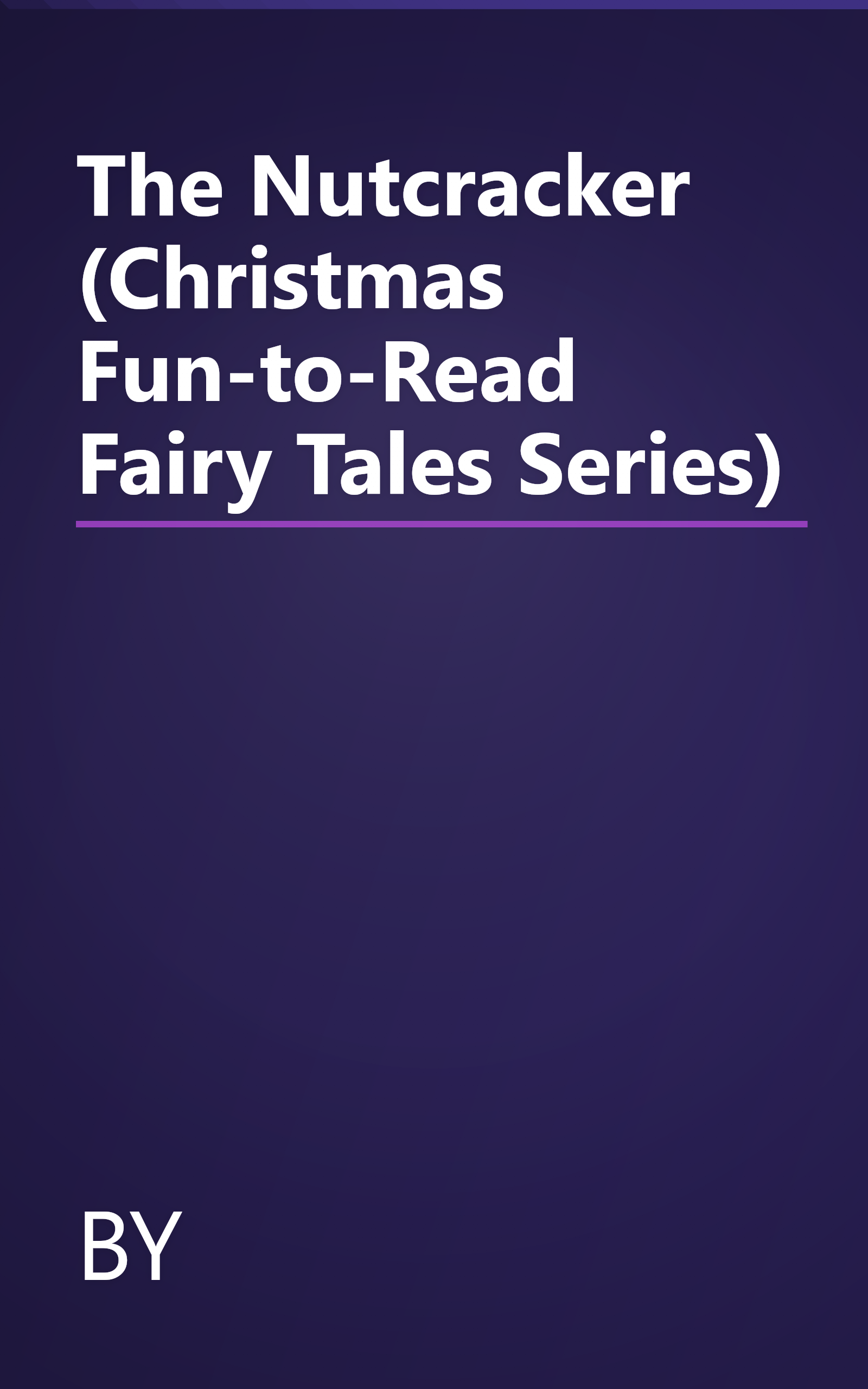 The Nutcracker (Christmas Fun-to-Read Fairy Tales Series) book cover