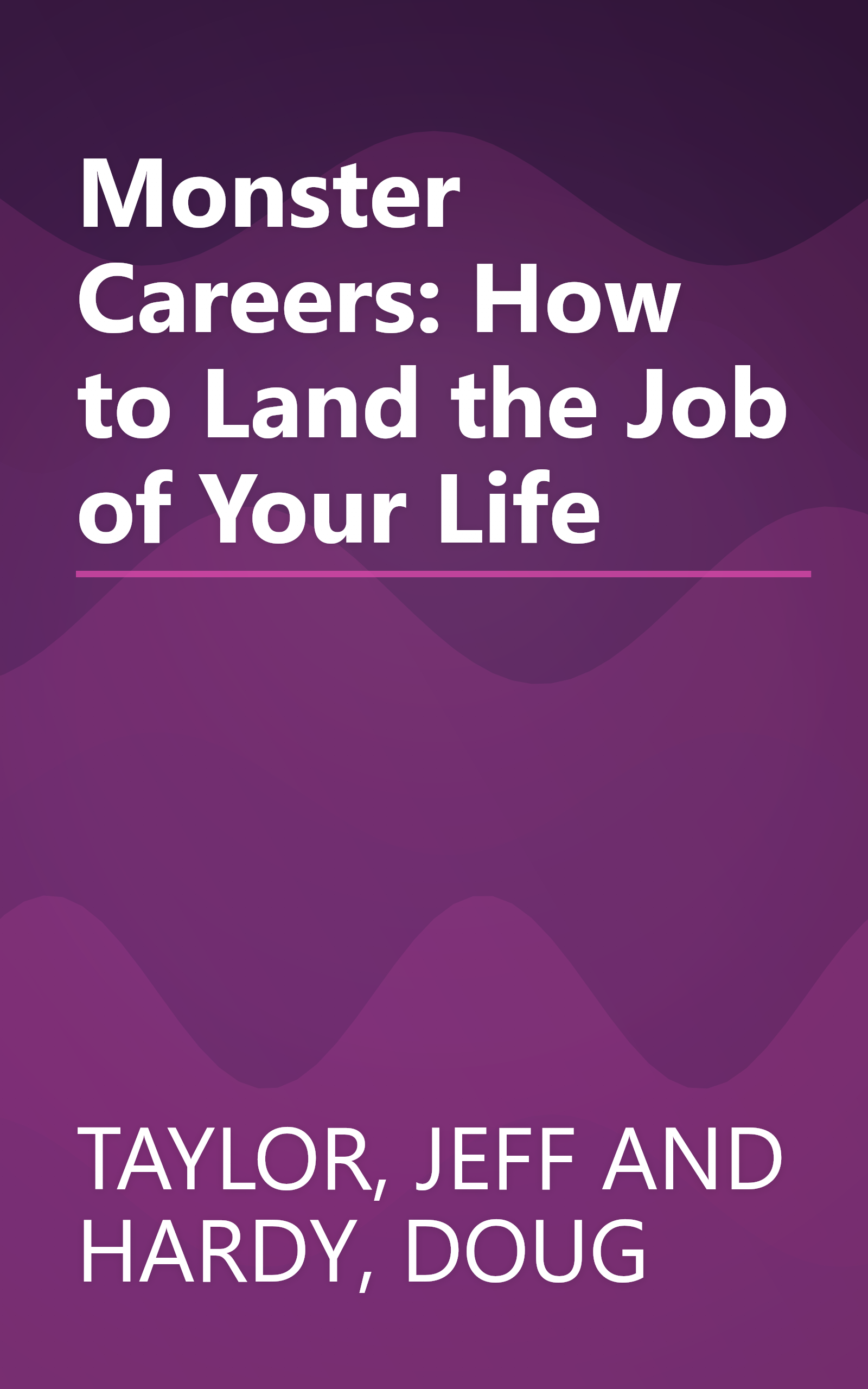 Monster Careers: How to Land the Job of Your Life book cover