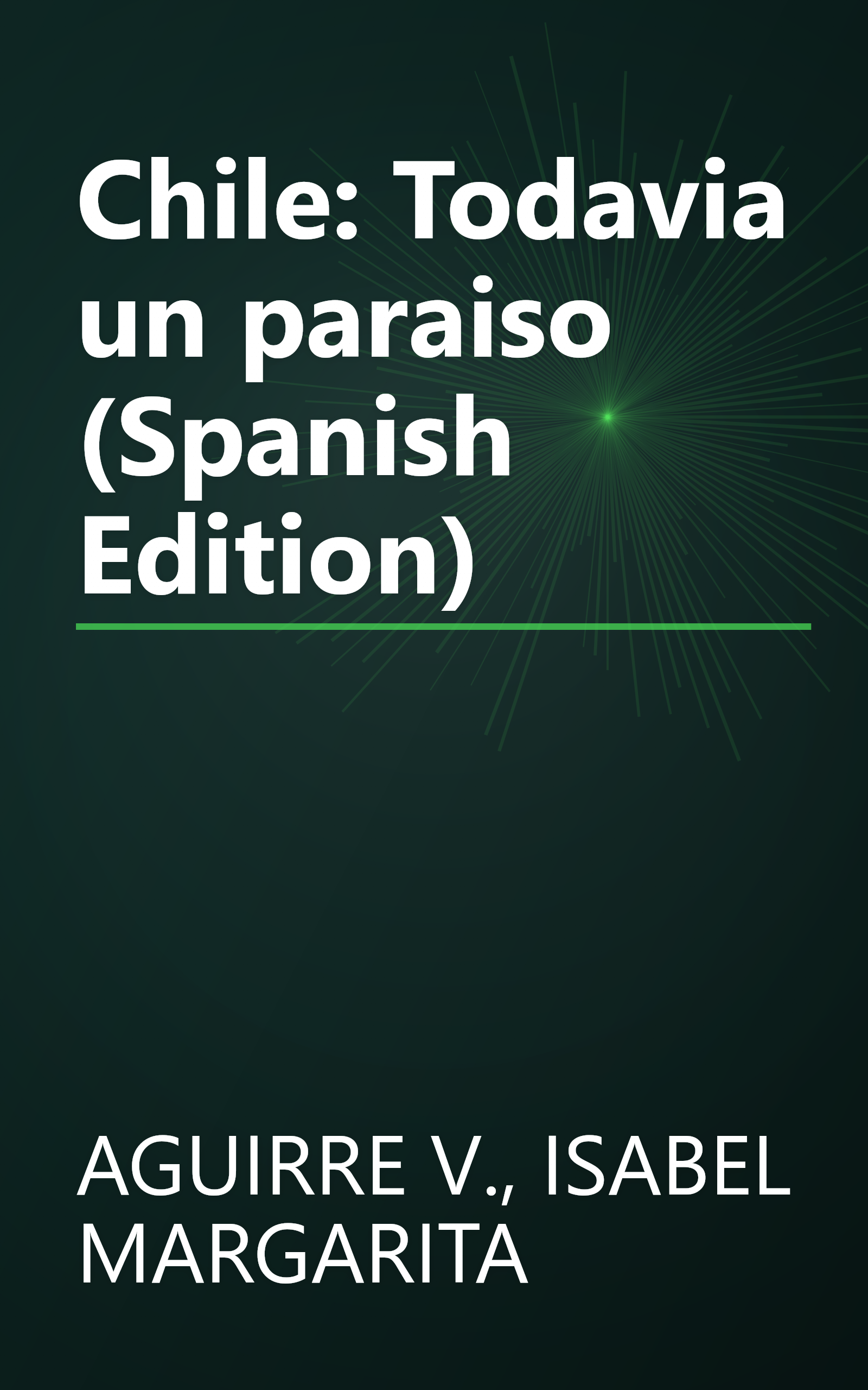 Chile: Todavia un paraiso (Spanish Edition) book cover