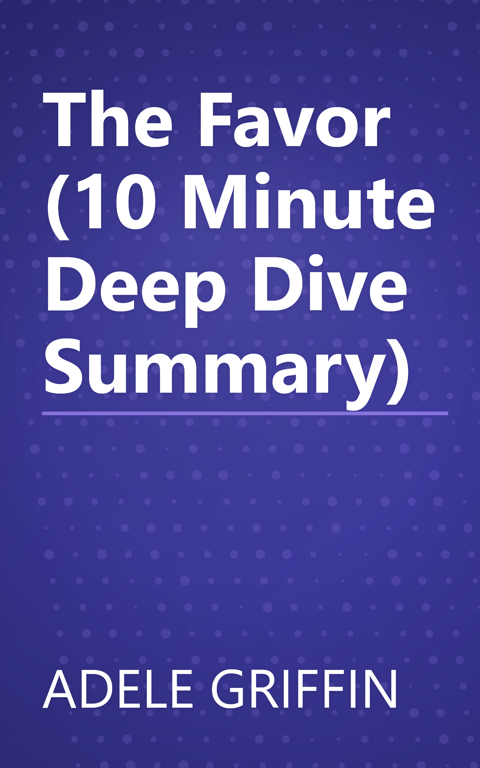 The Favor (10 Minute   Deep Dive Summary) book cover