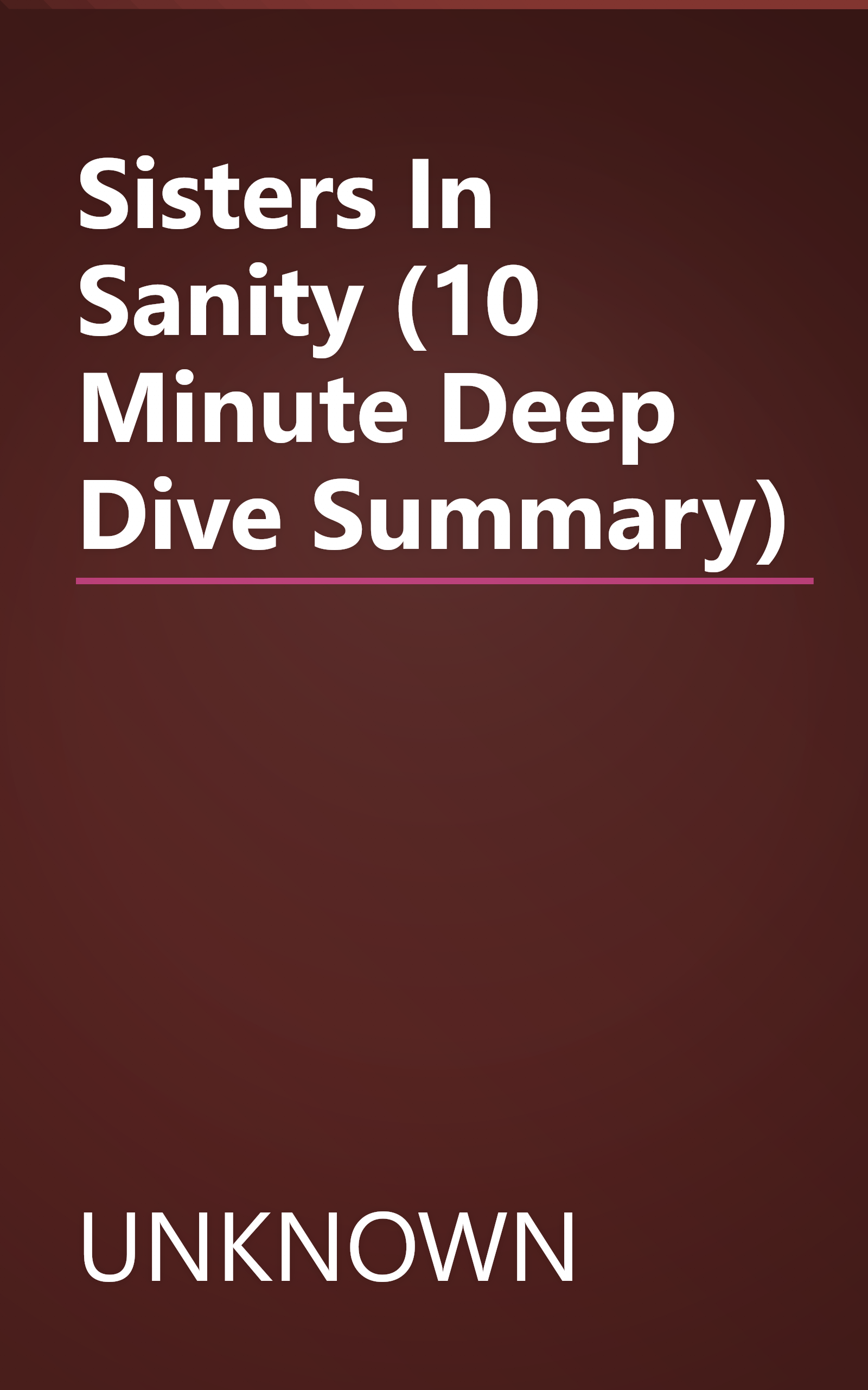 Sisters In Sanity (10 Minute   Deep Dive Summary) book cover