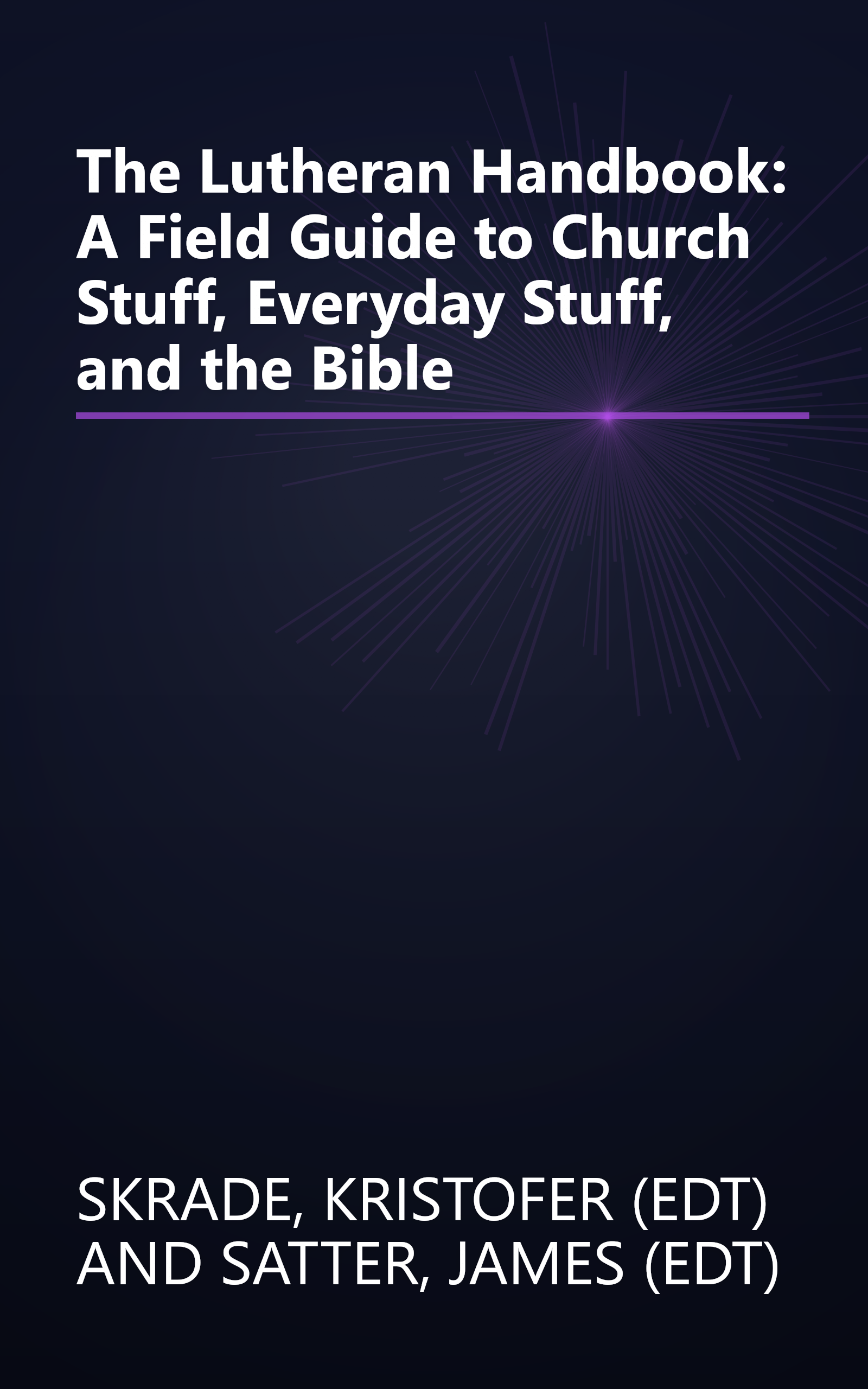 The Lutheran Handbook: A Field Guide to Church Stuff, Everyday Stuff, and the Bible book cover