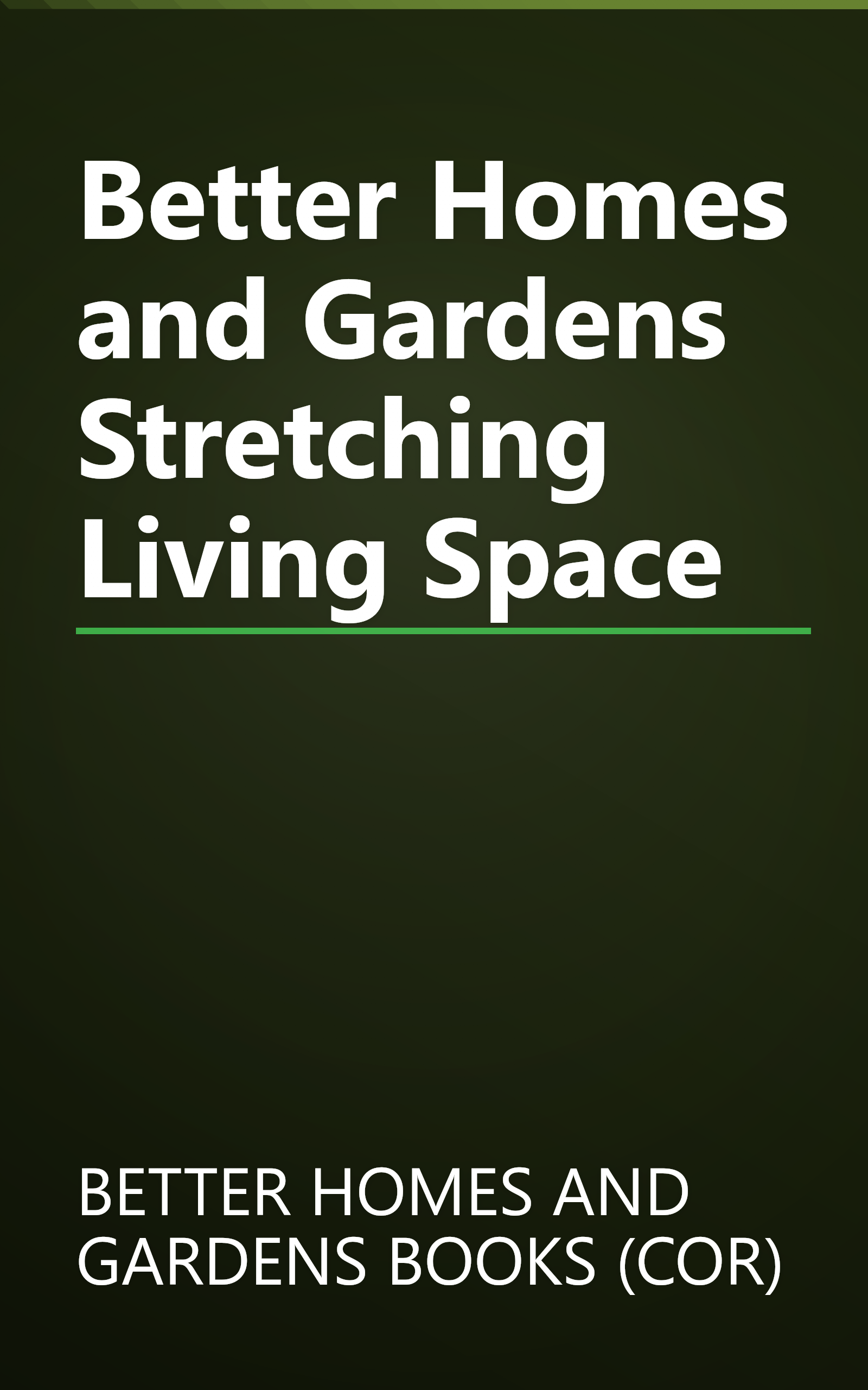 Better Homes and Gardens Stretching Living Space book cover