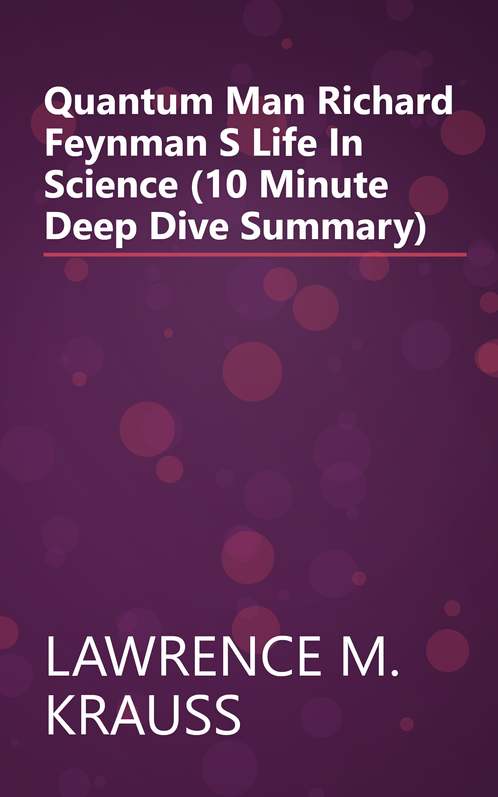 Quantum Man  Richard Feynman S Life In Science (10 Minute   Deep Dive Summary) book cover